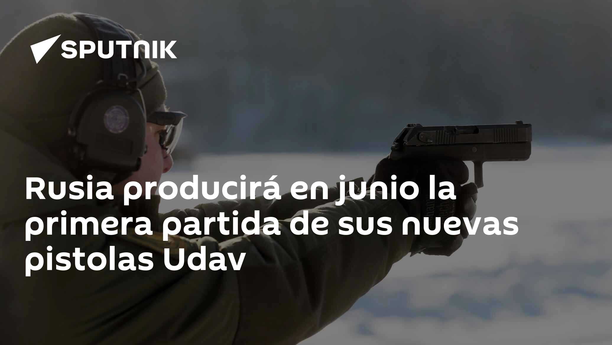 Rusia producirá en junio la primera partida de sus nuevas pistolas Udav ...