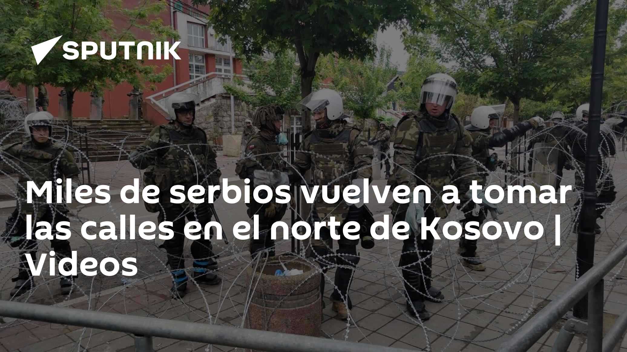 Miles de serbios vuelven a tomar las calles en el norte de Kosovo ...