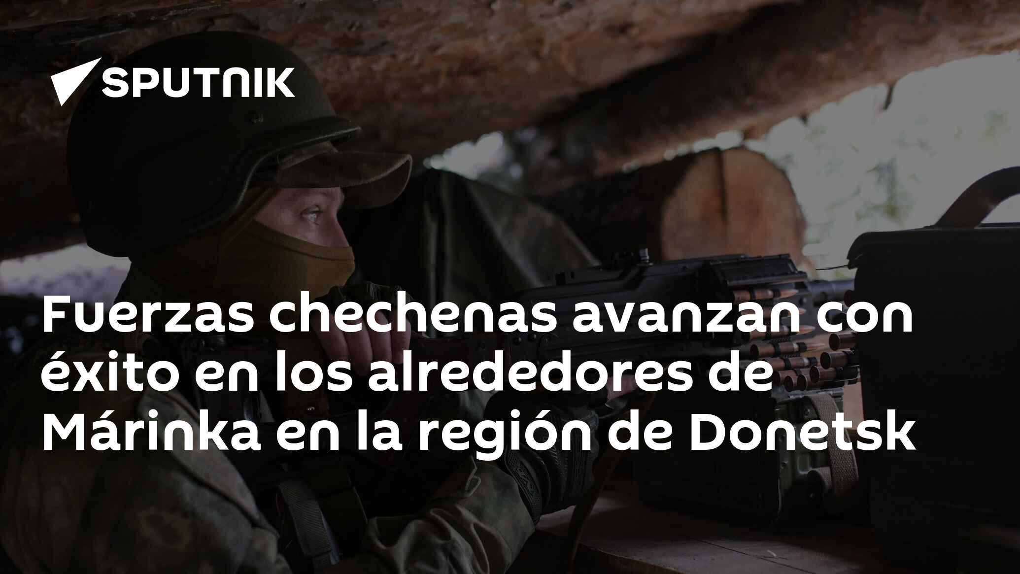 Fuerzas chechenas avanzan con éxito en los alrededores de Márinka en la ...