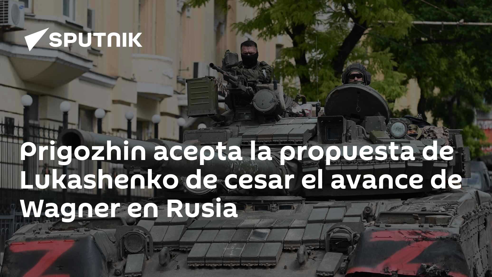 Prigozhin acepta la propuesta de Lukashenko de cesar el avance de ...