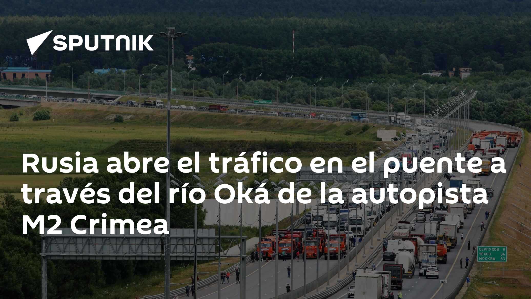 Rusia abre el tráfico en el puente a través del río Oká de la autopista M2 Crimea - 25.06.2023 ...