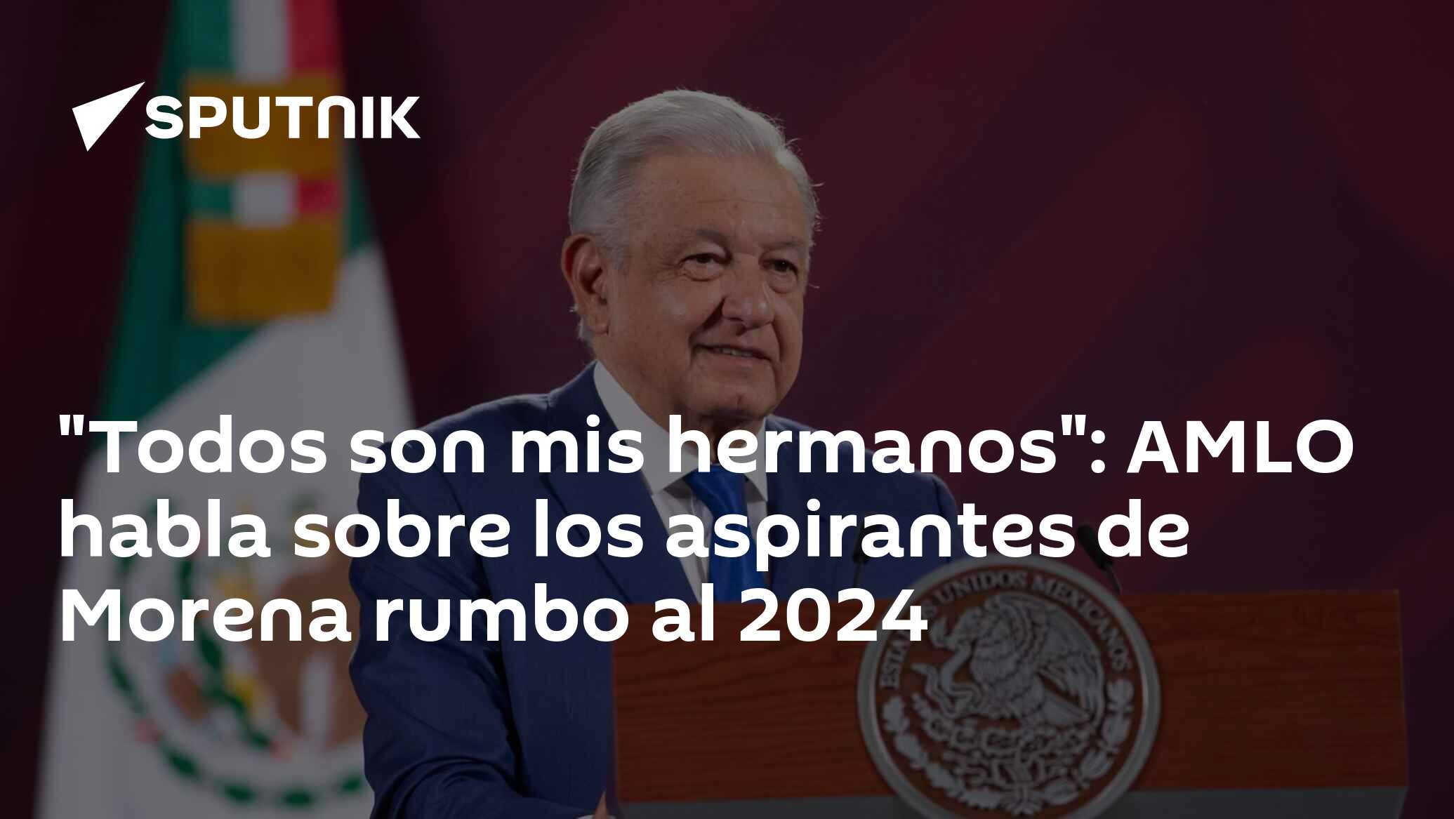 "Todos son mis hermanos": AMLO habla sobre los aspirantes de Morena ...