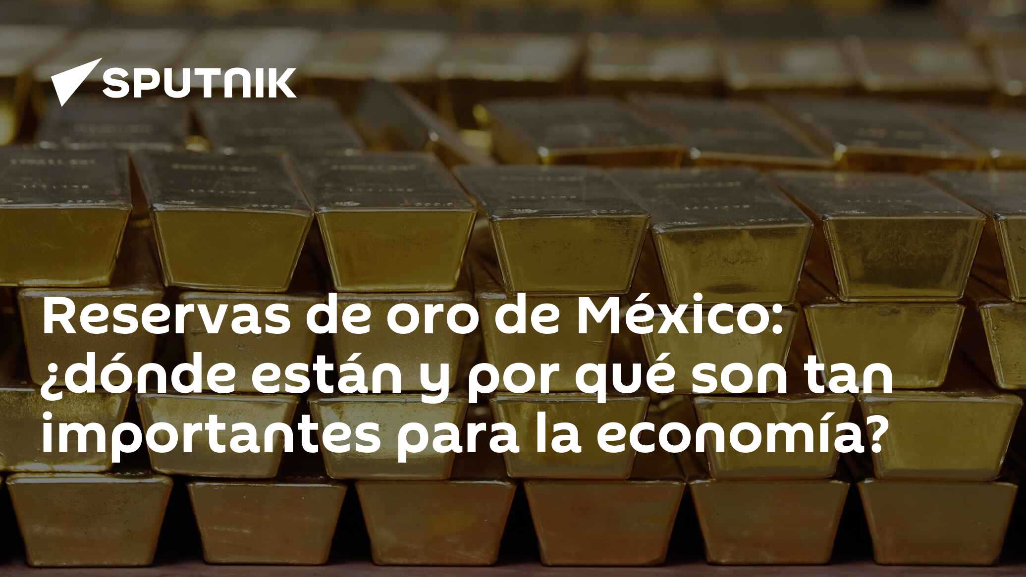 Reservas de oro de México: ¿dónde están y por qué son tan importantes ...