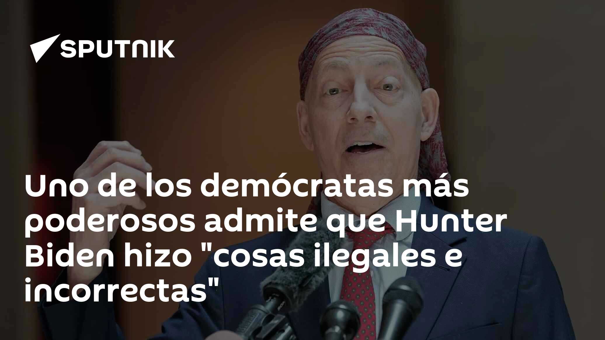 Uno de los demócratas más poderosos admite que Hunter Biden hizo "cosas ...