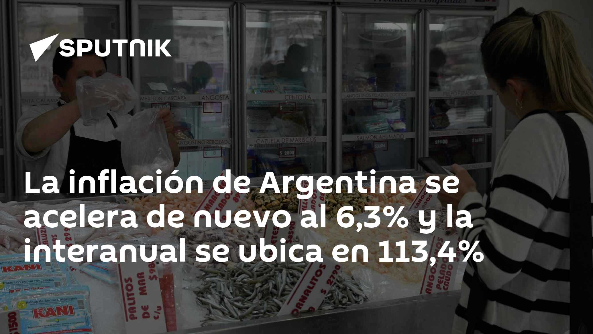 La inflación de Argentina se acelera de nuevo al 6,3% y la interanual se ubica en 113,4% - 15.08 ...