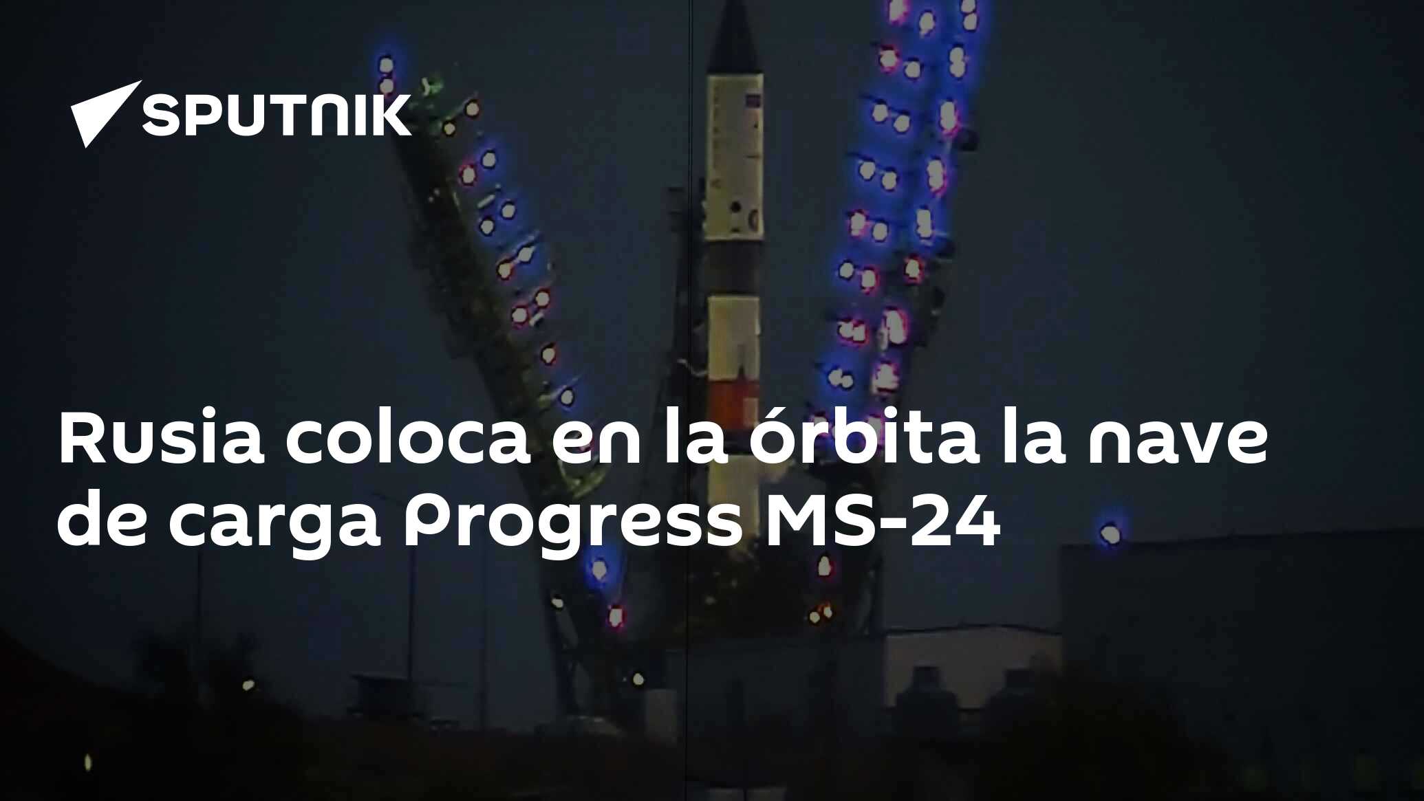 Rusia coloca en la órbita la nave de carga Progress MS-24 - 23.08.2023, Sputnik Mundo