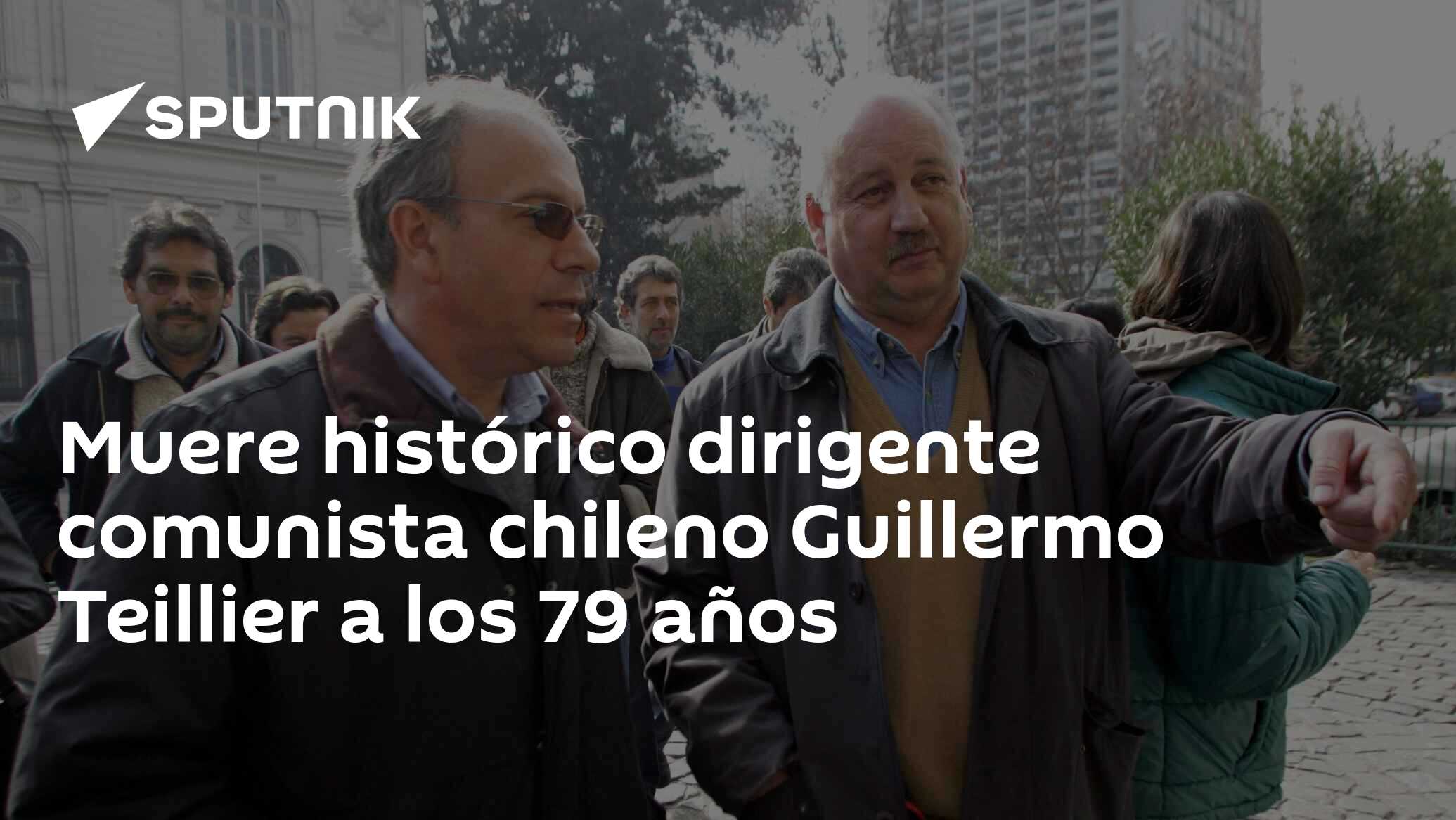 Muere histórico dirigente comunista chileno Guillermo Teillier a los 79 ...