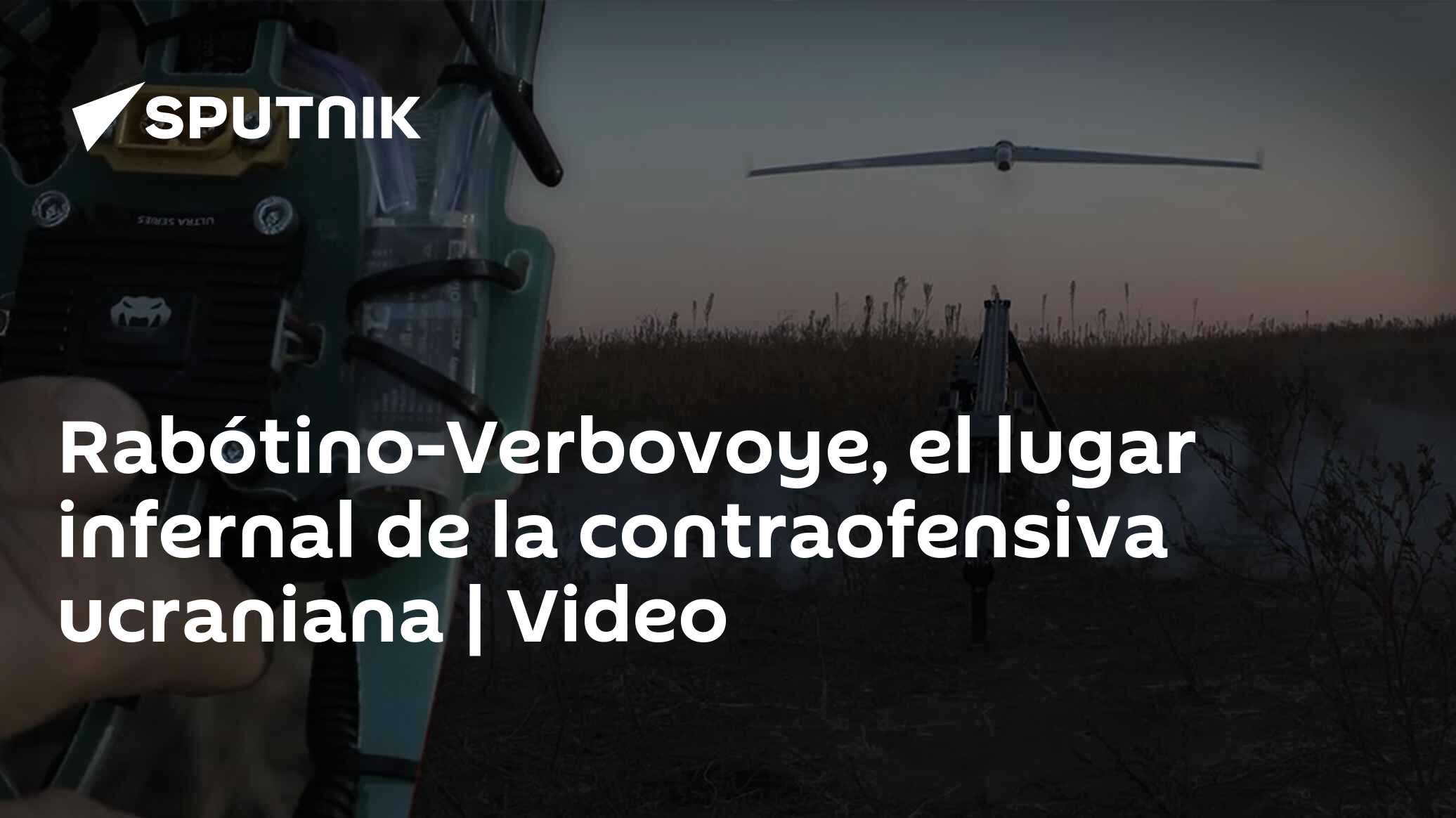 Rabótino-Verbovoye, el lugar infernal de la contraofensiva ucraniana ...