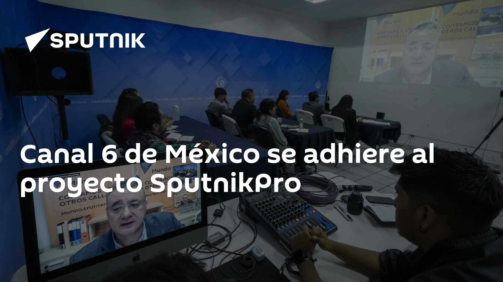 Canal 6 de México se adhiere al proyecto SputnikPro - 15.09.2023, Sputnik Mundo