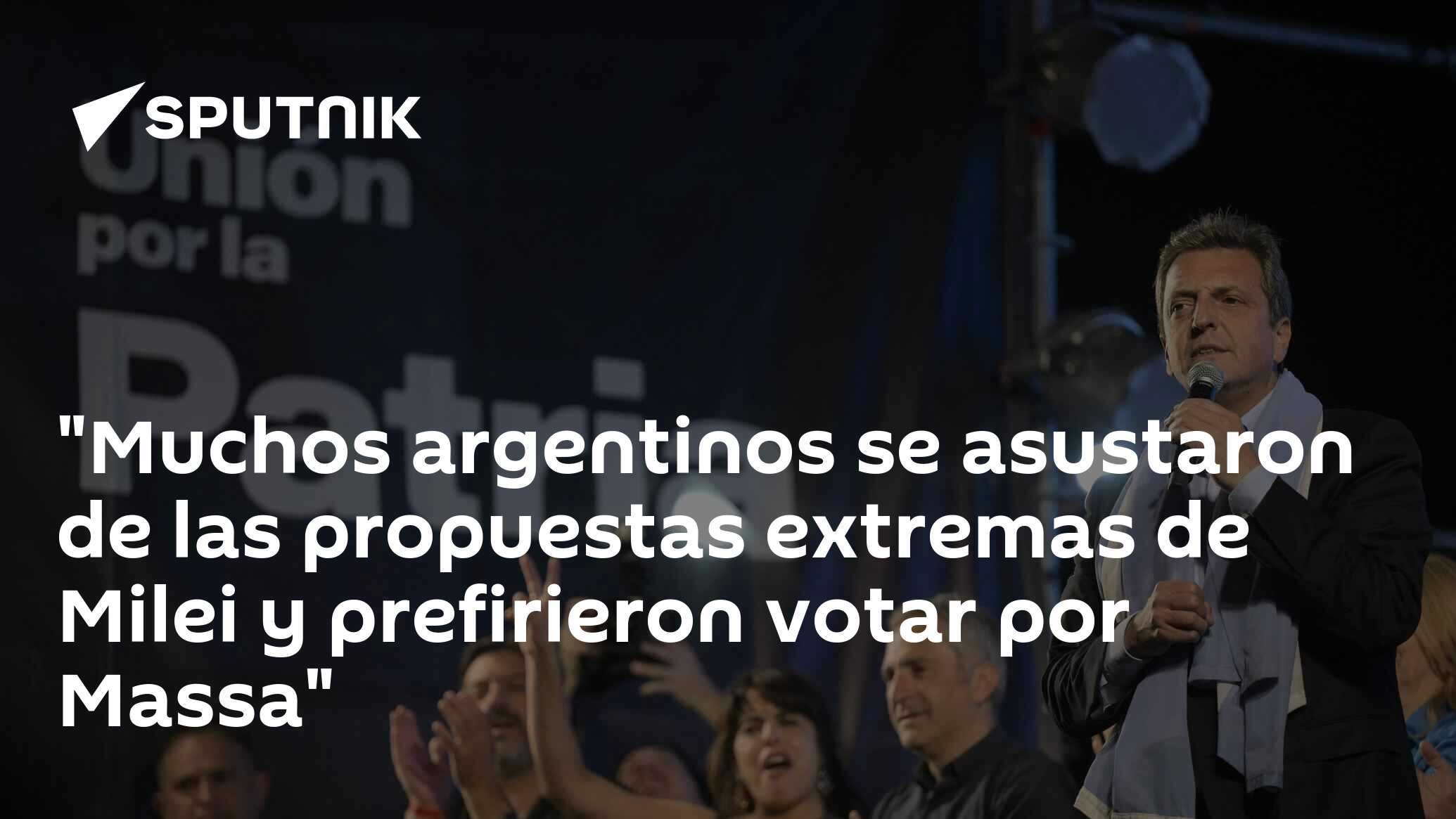 "Muchos argentinos se asustaron de las propuestas extremas de Milei y ...