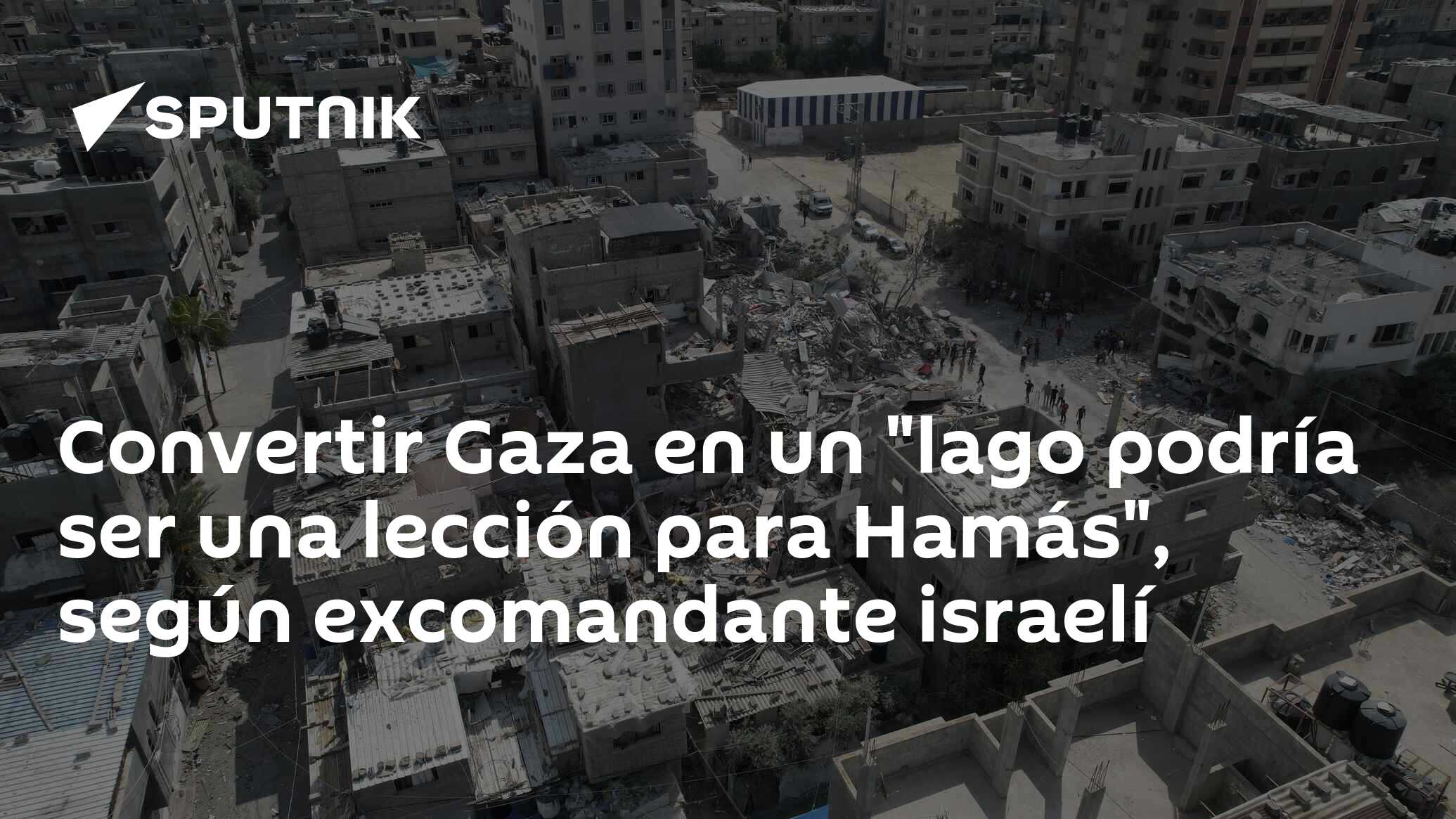 Convertir Gaza en un "lago podría ser una lección para Hamás", según ...