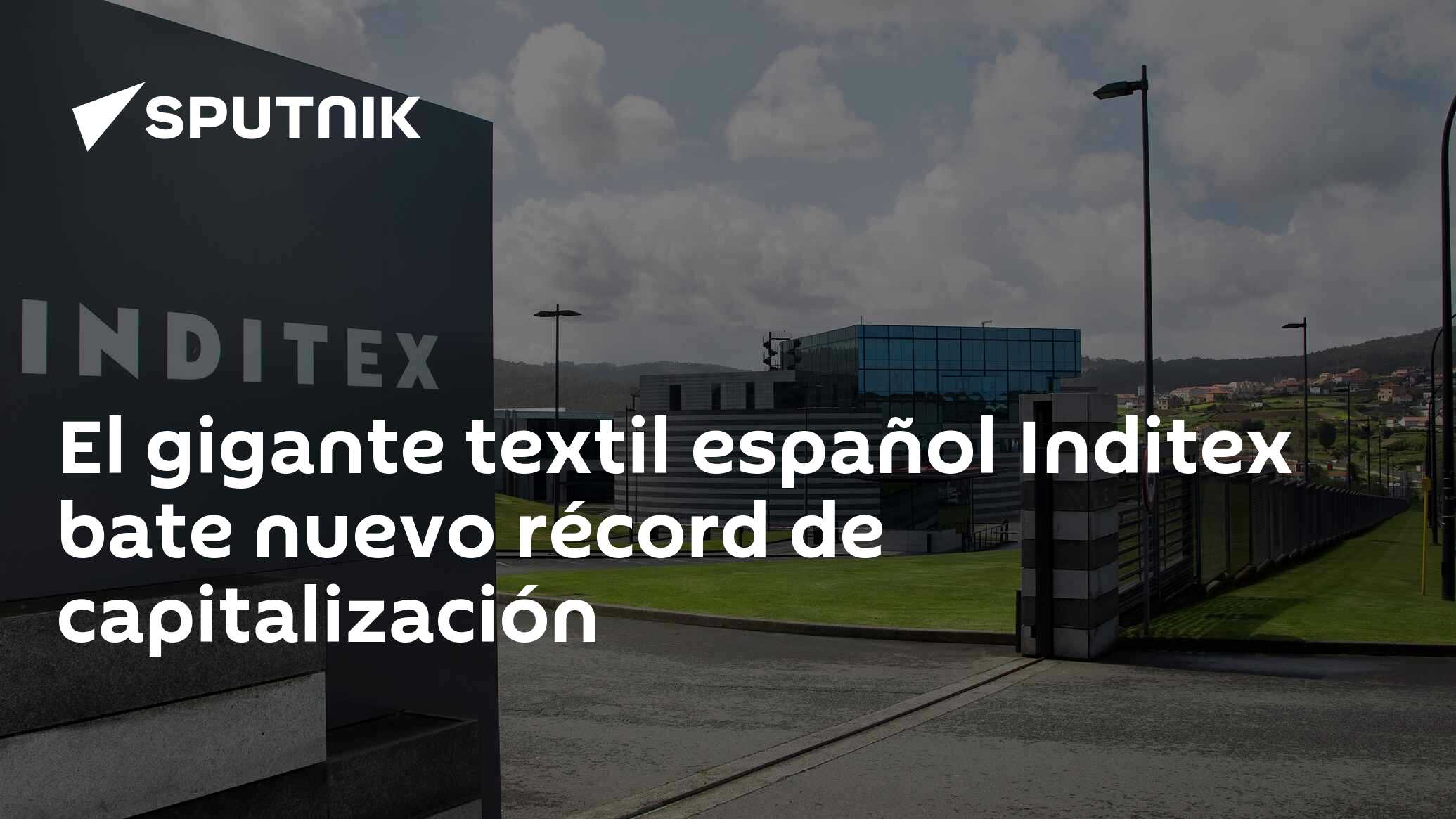 El gigante textil español Inditex bate nuevo récord de capitalización ...
