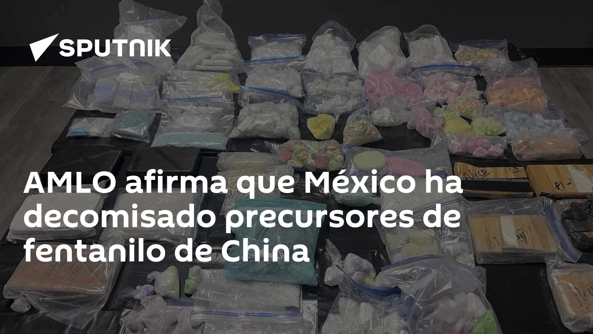 AMLO afirma que México ha decomisado precursores de fentanilo de China ...