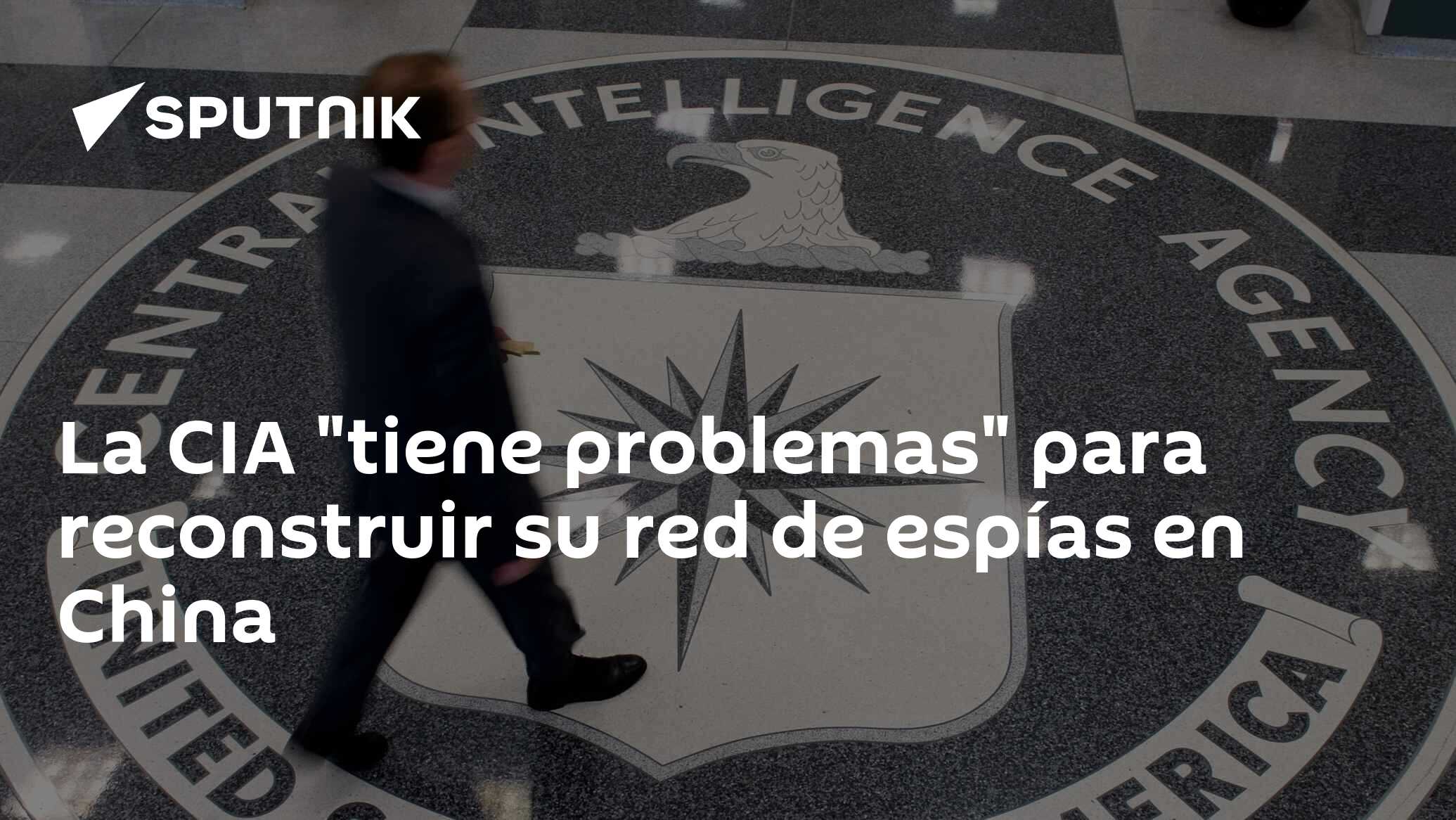 La CIA "tiene problemas" para reconstruir su red de espías en China ...