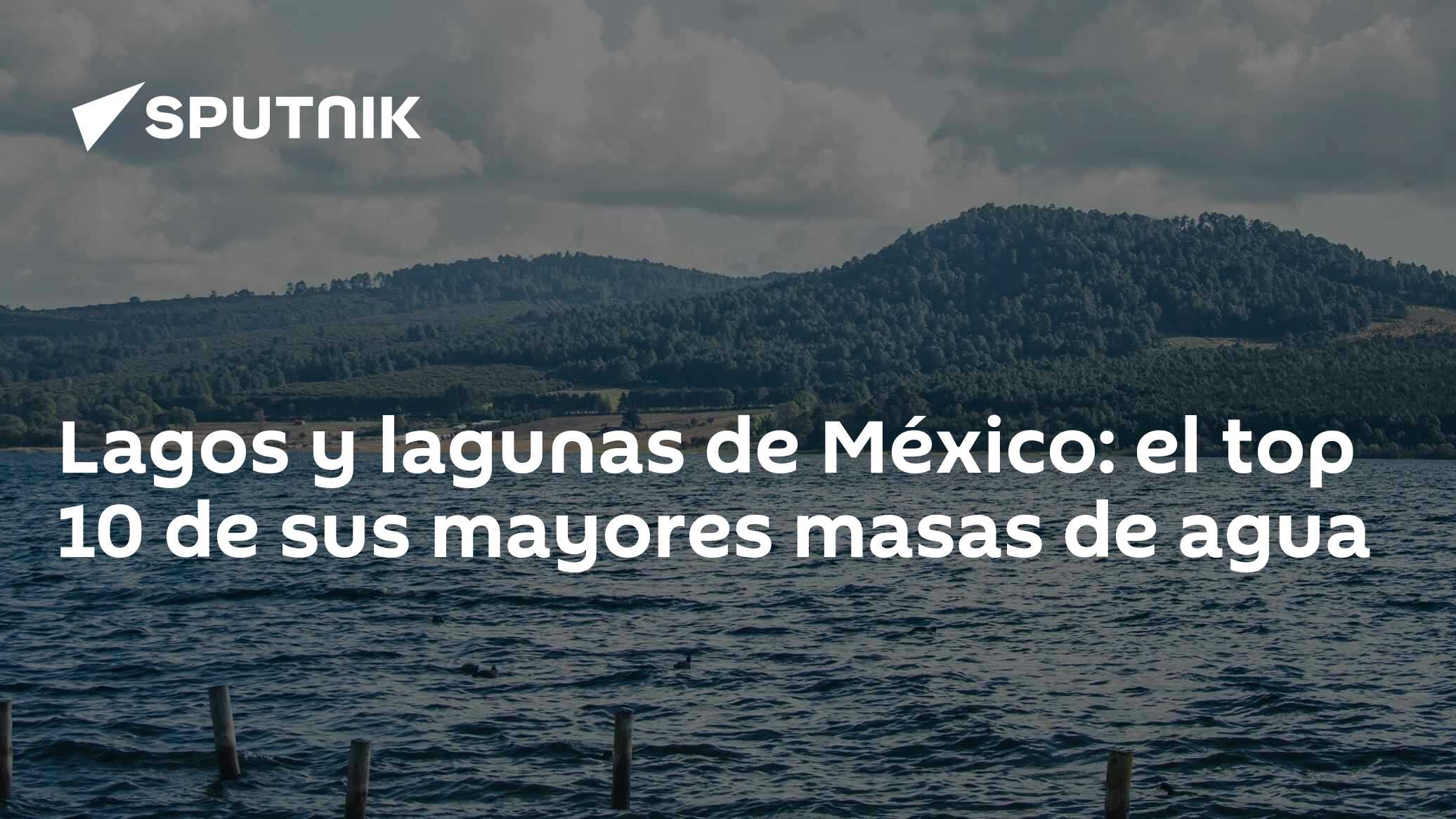 Los 10 lagos más grandes de México: nombres y descripciones