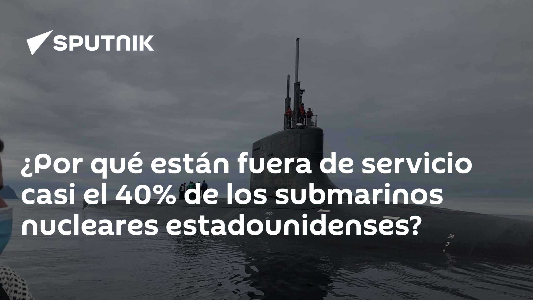 ¿Por qué están fuera de servicio casi el 40% de los submarinos ...