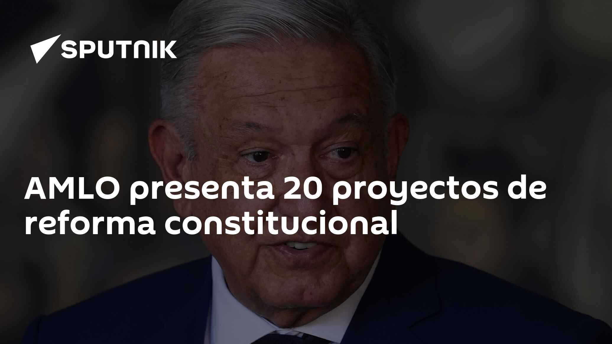 AMLO presenta 20 proyectos de reforma constitucional - 06.02.2024 ...