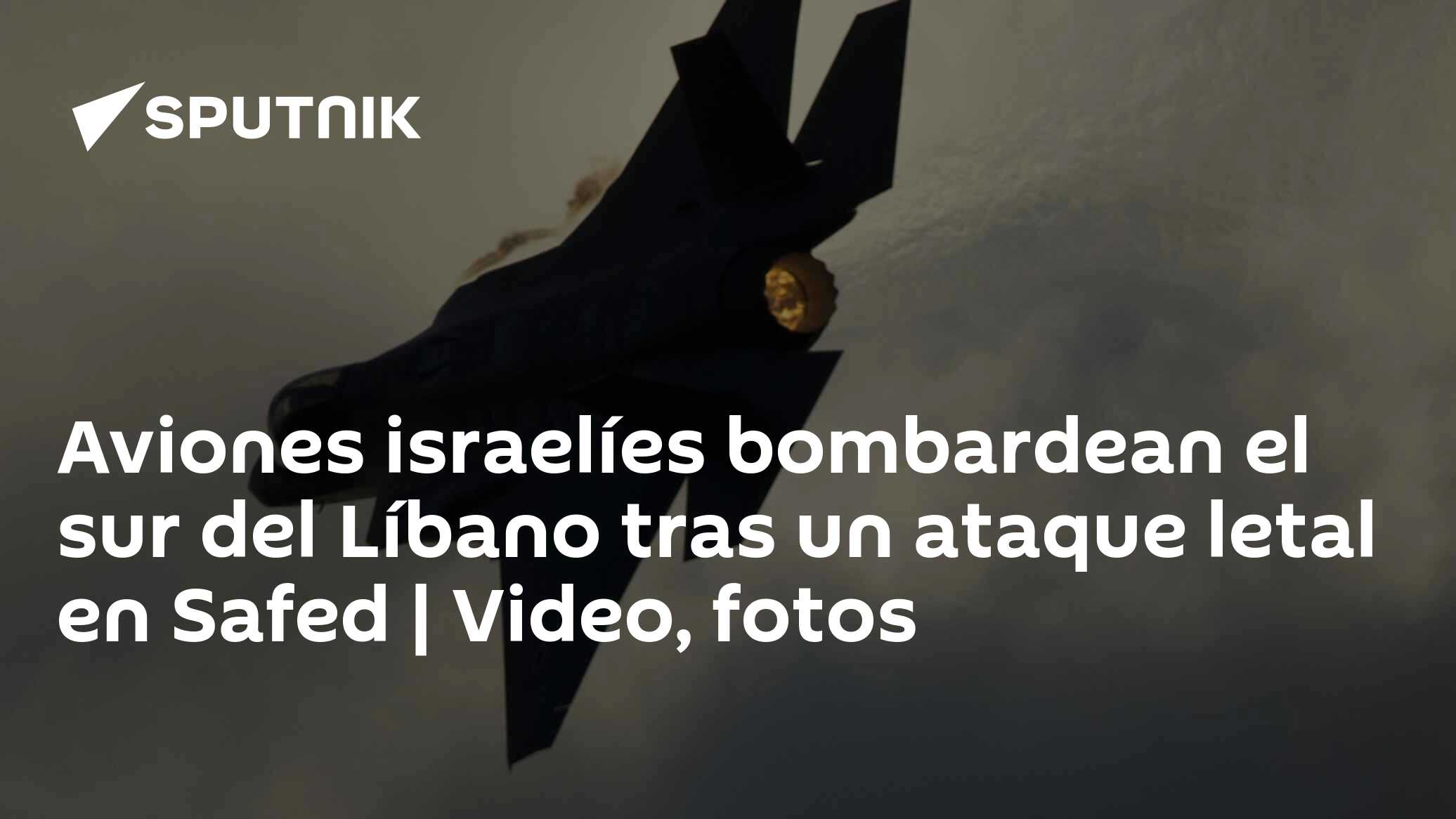 Aviones israelíes bombardean el sur del Líbano tras un ataque letal en ...