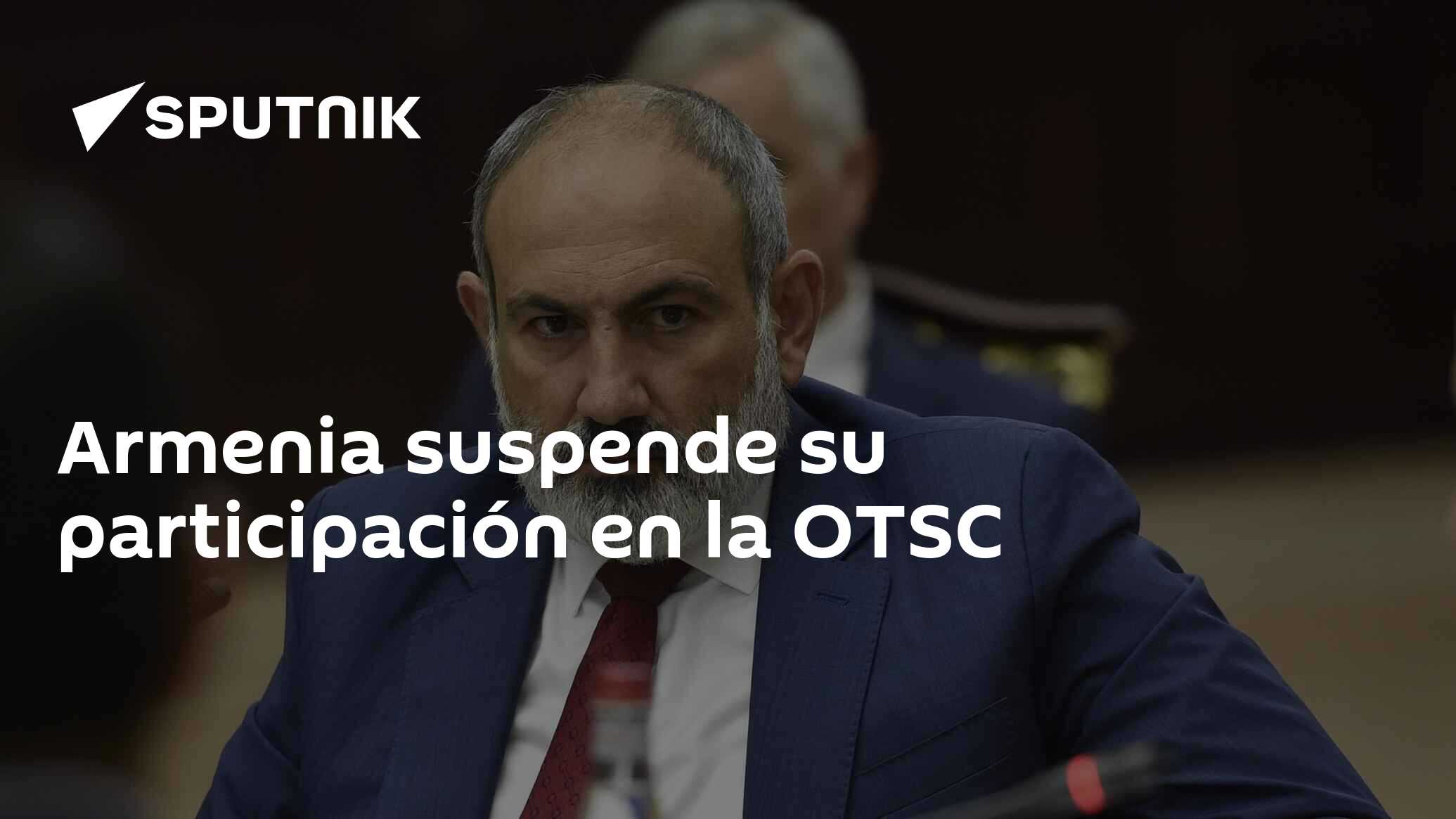 Armenia suspende su participación en la OTSC - 23.02.2024, Sputnik Mundo