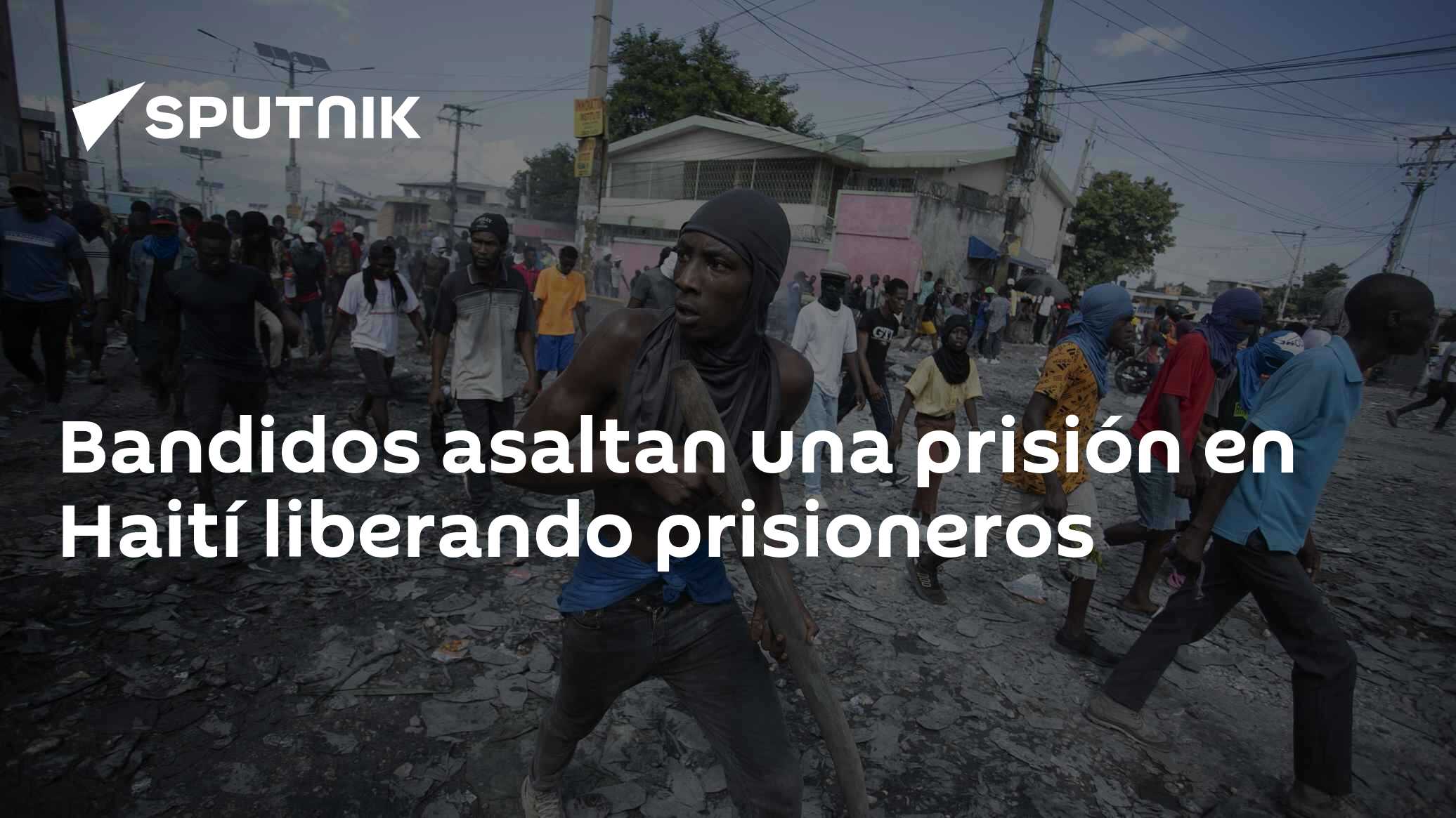 Bandidos asaltan una prisión en Haití liberando prisioneros - 03.03. ...