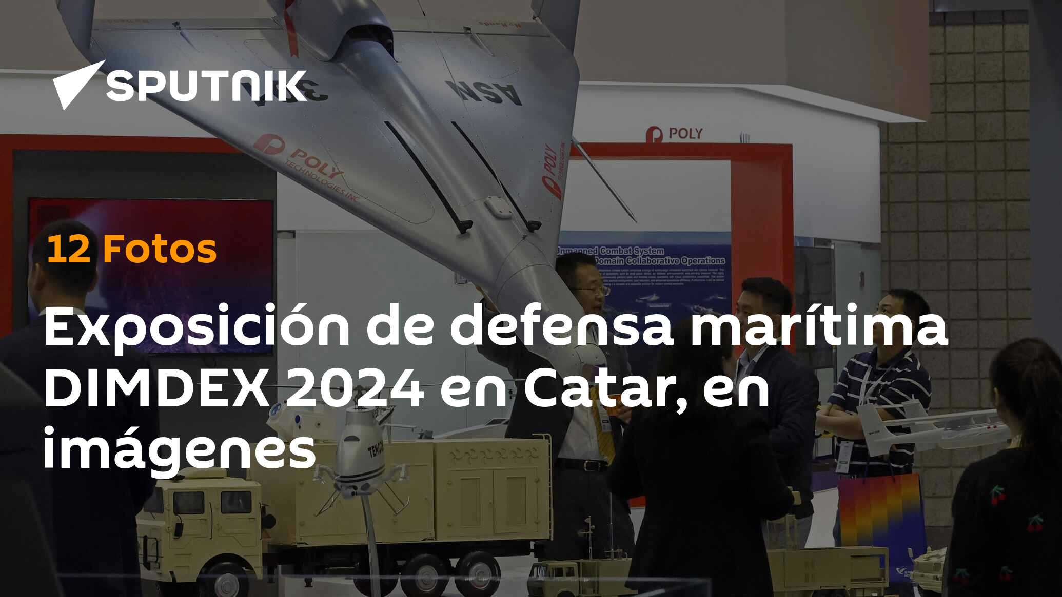 Exposición de defensa marítima DIMDEX 2024 en Catar, en imágenes - 06. ...