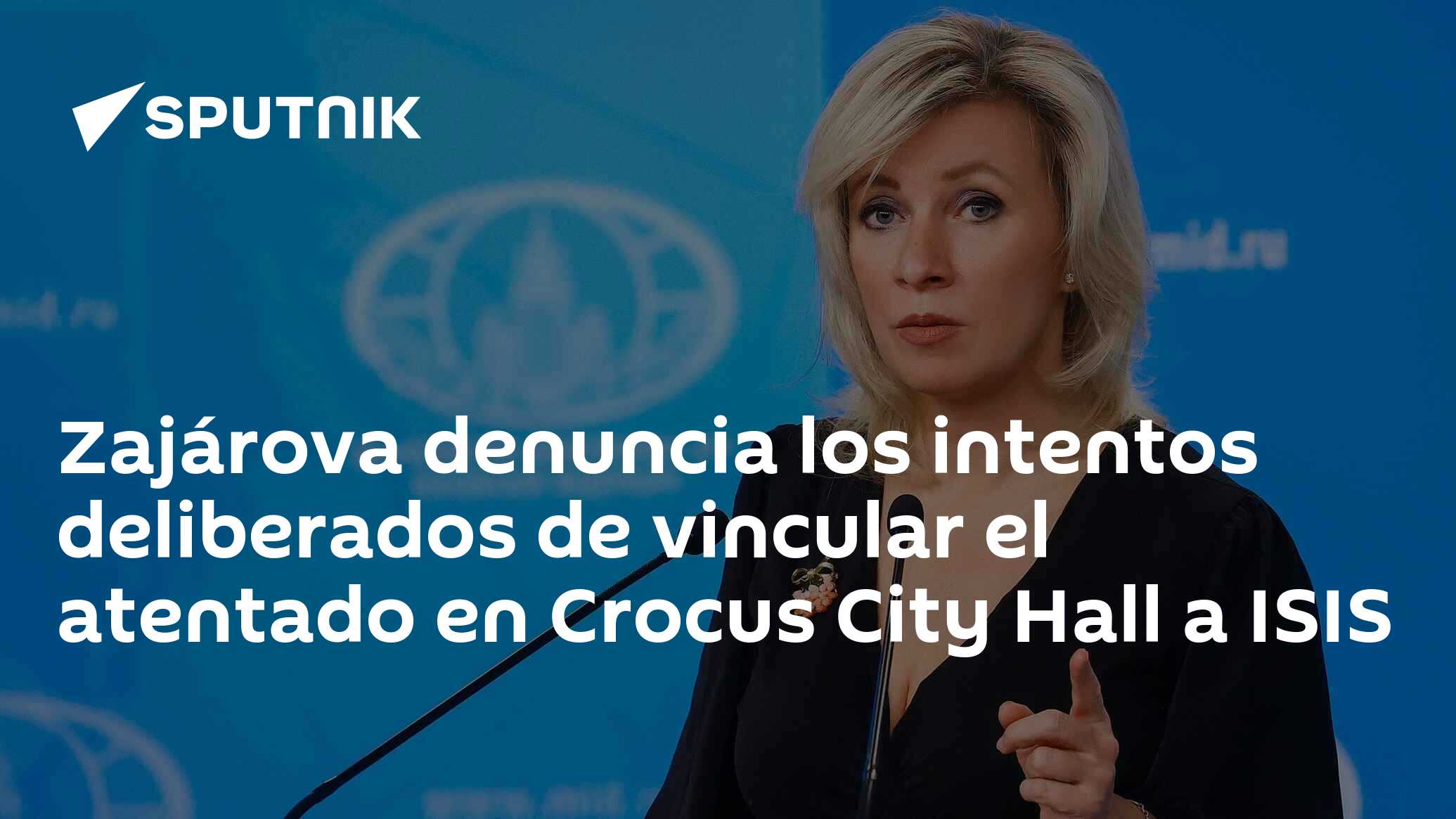 Zajárova denuncia los intentos deliberados de vincular el atentado en ...