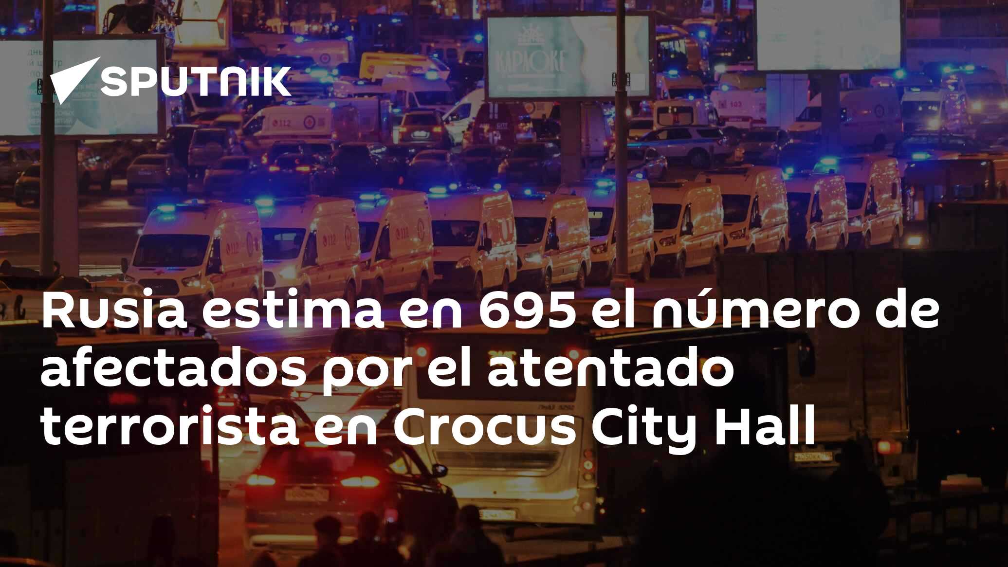 Rusia estima en 695 el número de afectados por el atentado terrorista ...