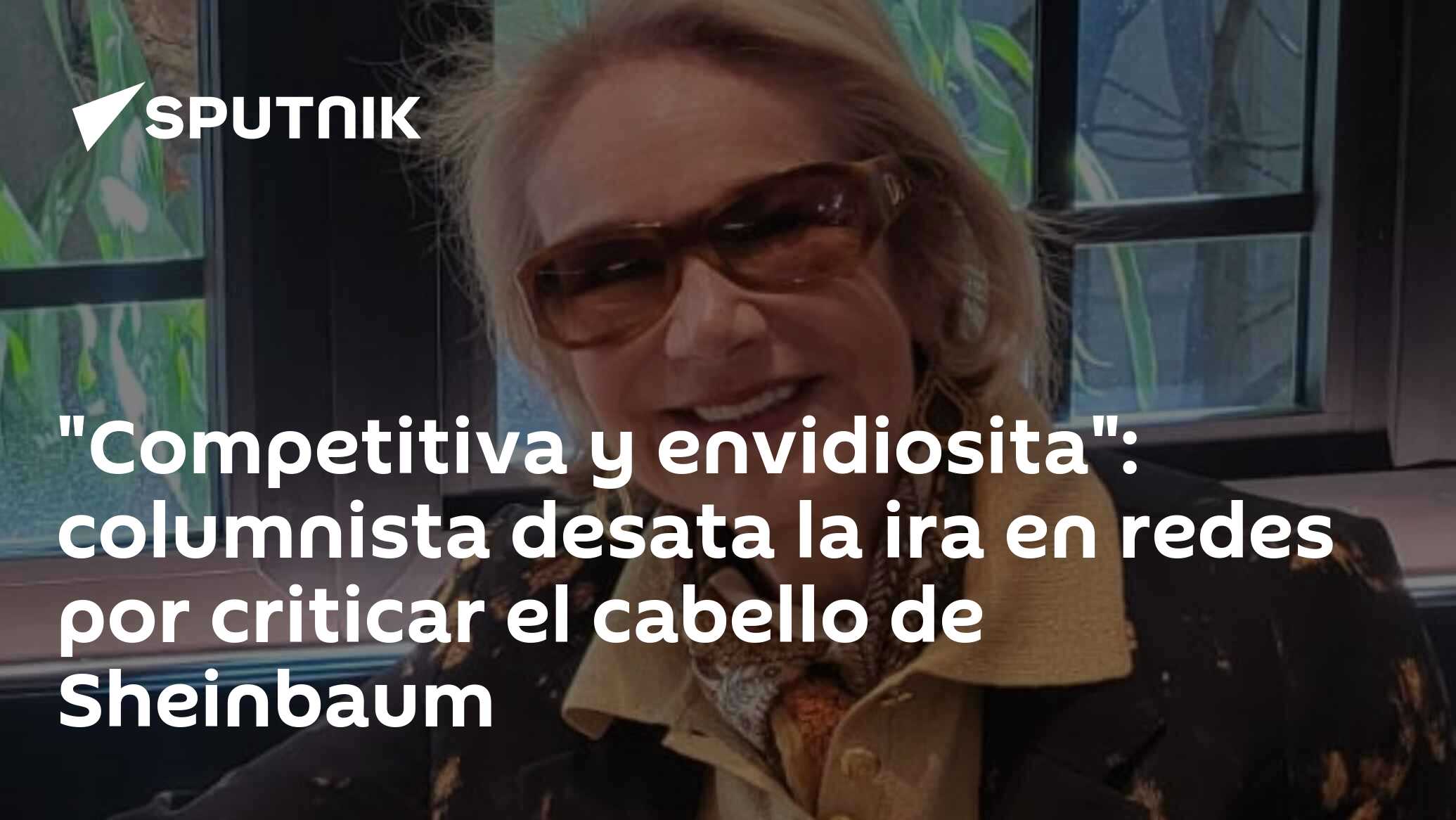"Competitiva y envidiosita": columnista desata la ira en redes por ...