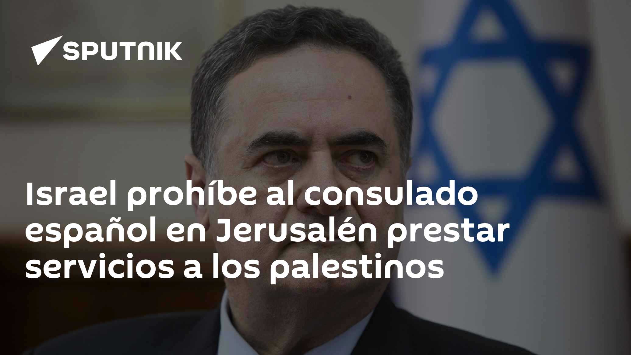 Israel prohíbe al consulado español en Jerusalén prestar servicios a ...