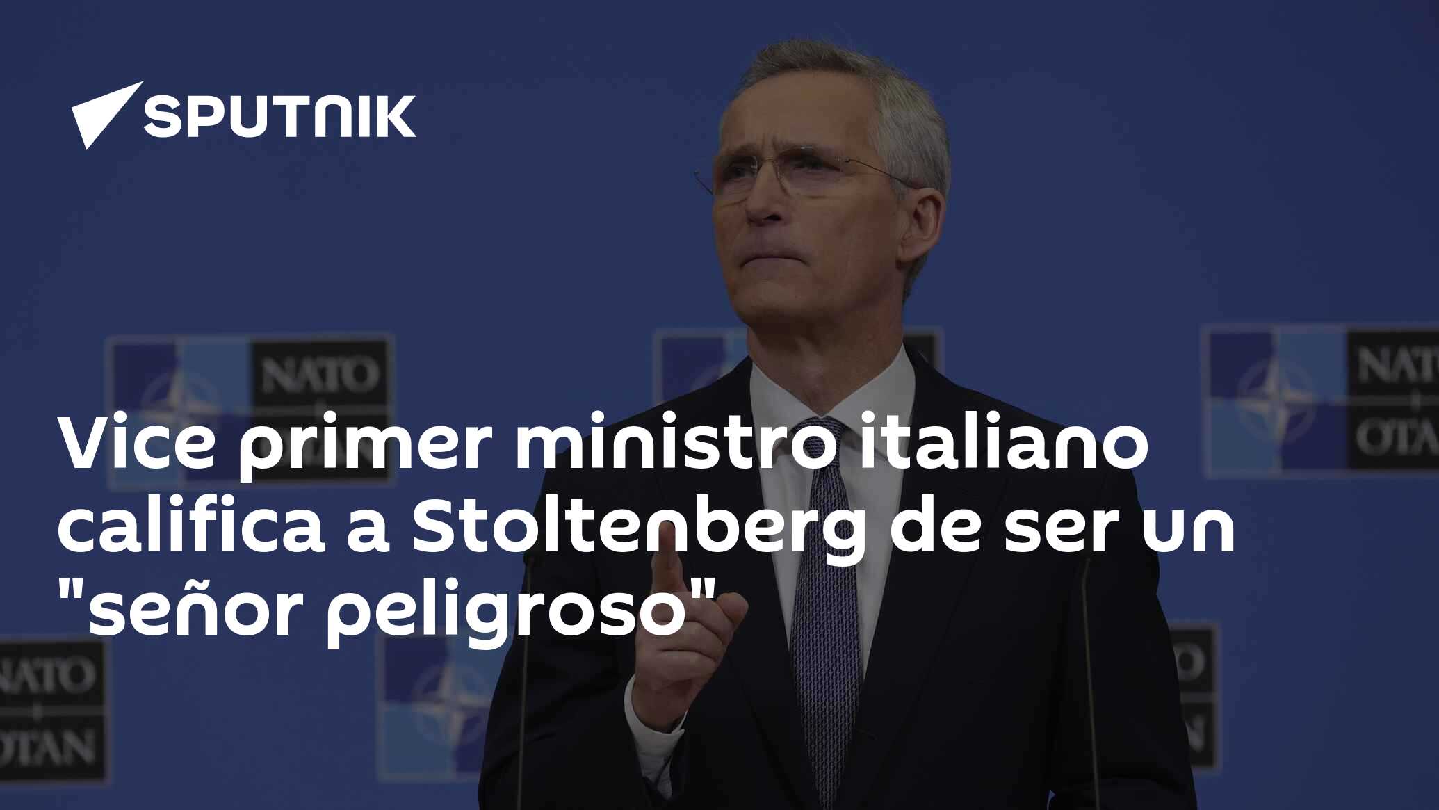 Vice primer ministro italiano califica a Stoltenberg de ser un "señor ...