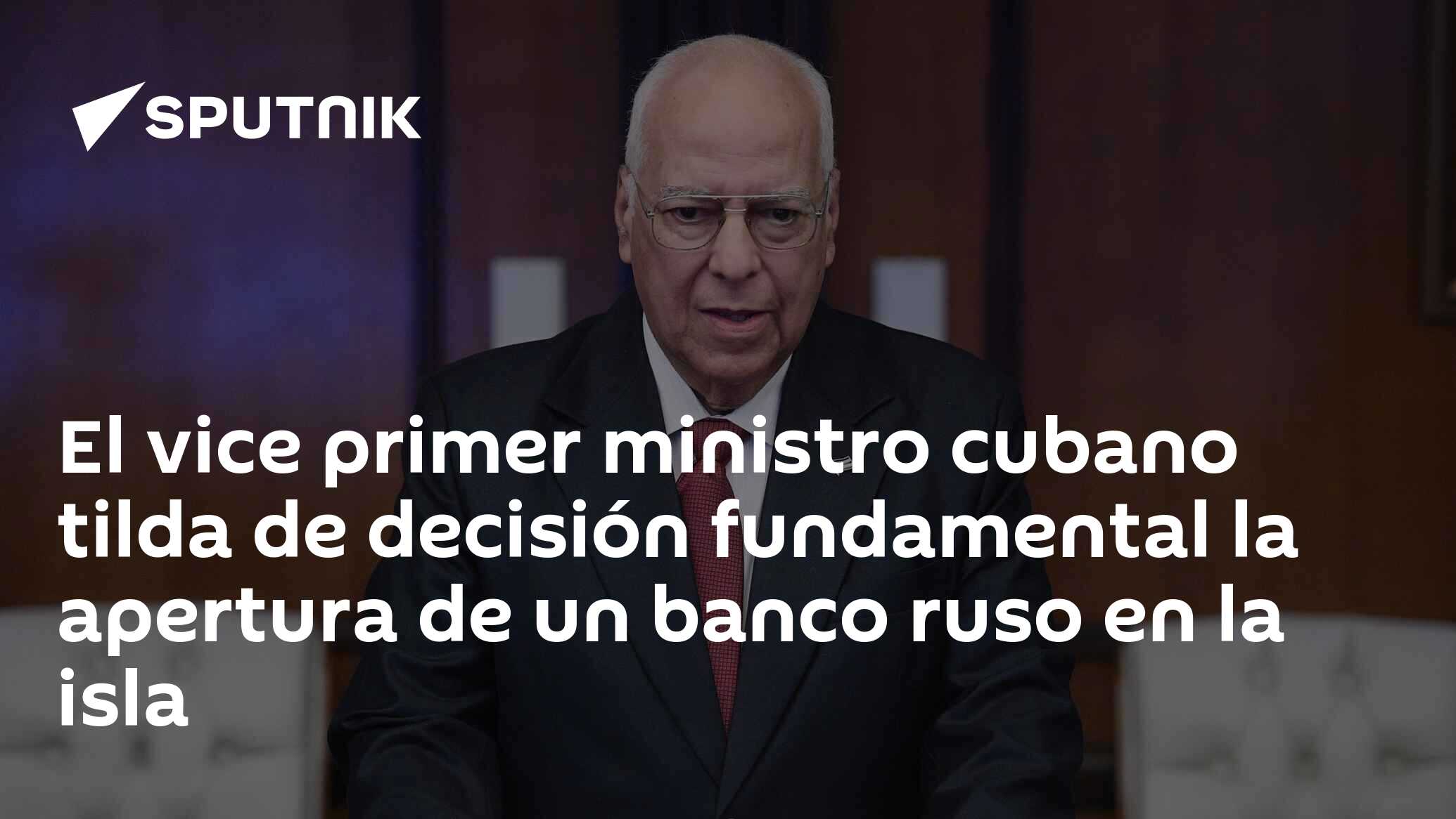 El vice primer ministro cubano tilda de decisión fundamental la ...