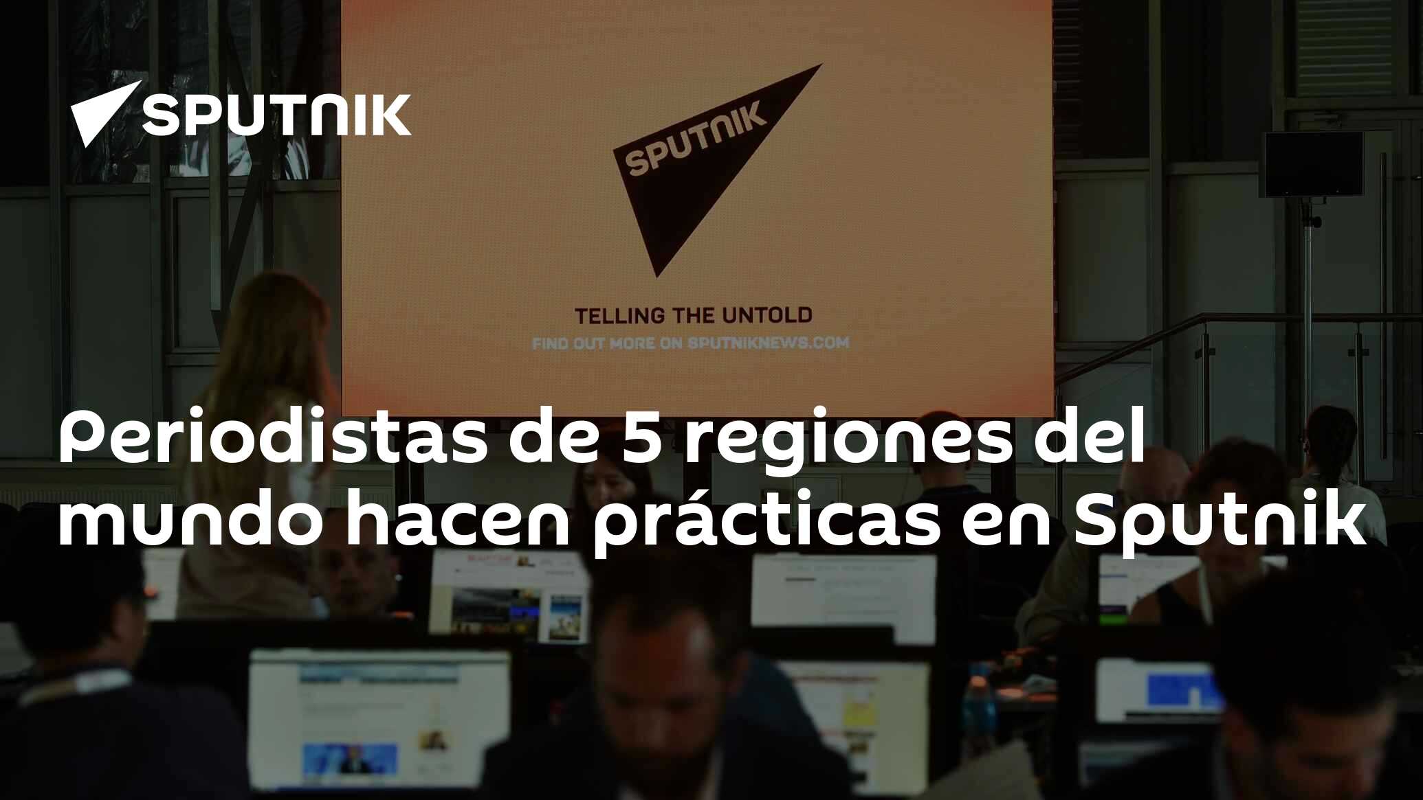 Periodistas de 5 regiones del mundo hacen prácticas en Sputnik - 25.06. ...