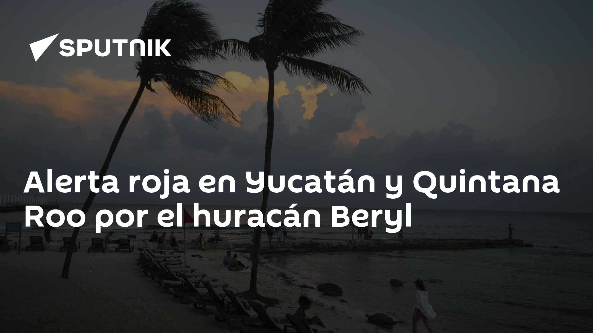 Alerta roja en Yucatán y Quintana Roo por el huracán Beryl - 05.07.2024, Sputnik Mundo