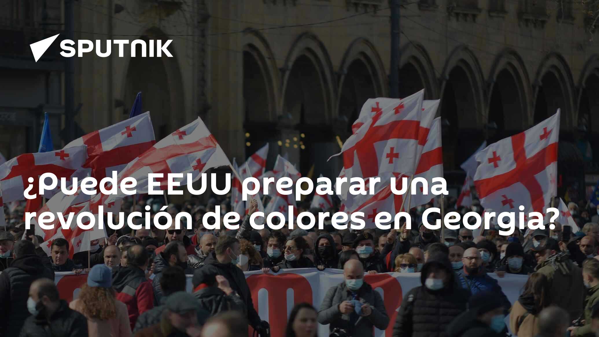 ¿Puede EEUU preparar una revolución de colores en Georgia? - 26.08.2024 ...