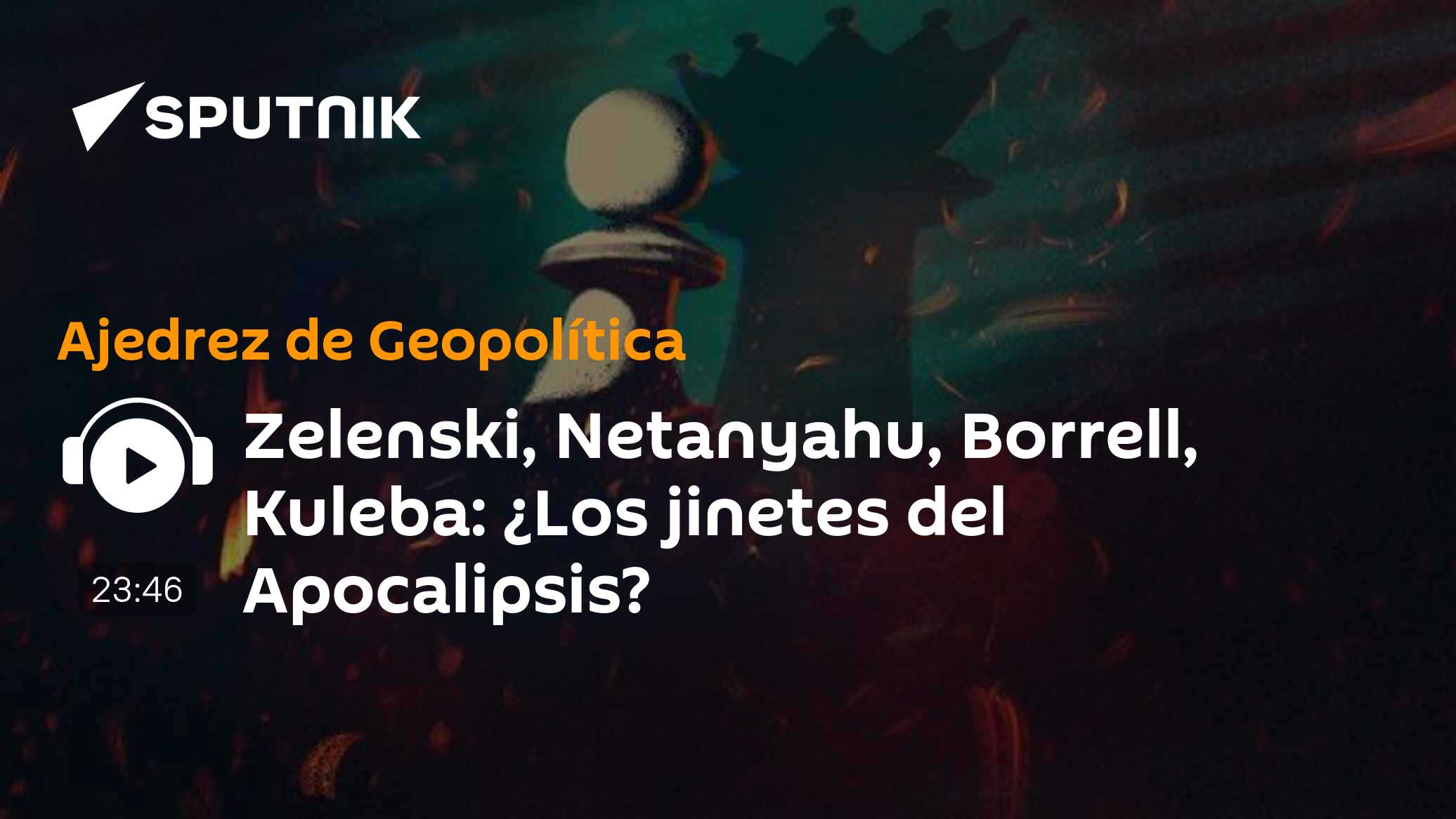 Zelenski, Netanyahu, Borrell, Kuleba: ¿Los jinetes del Apocalipsis ...