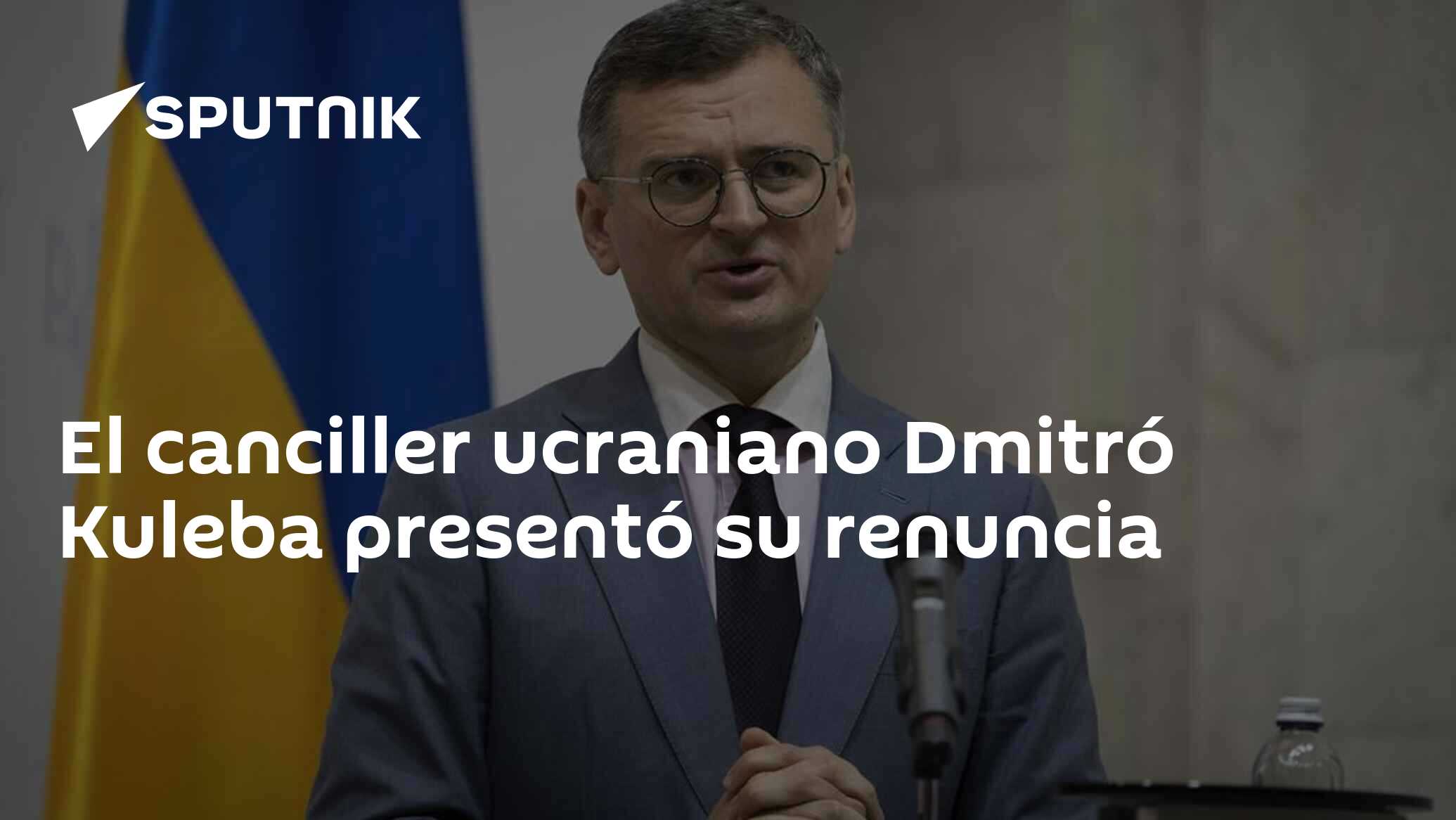 El canciller ucraniano Dmitró Kuleba presentó su renuncia - 04.09.2024 ...