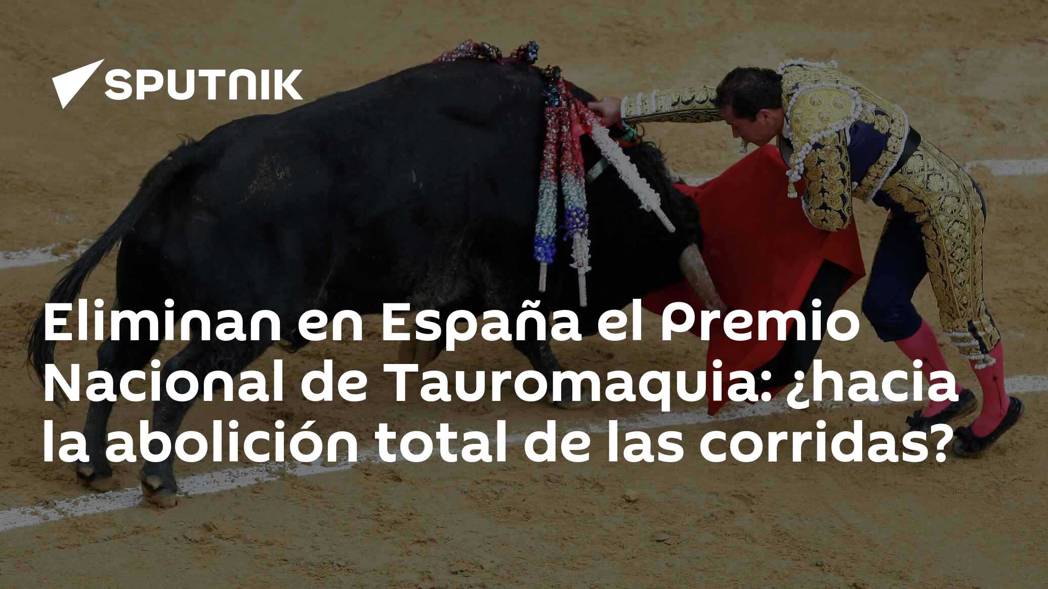 Eliminan en España el Premio Nacional de Tauromaquia: ¿hacia la ...