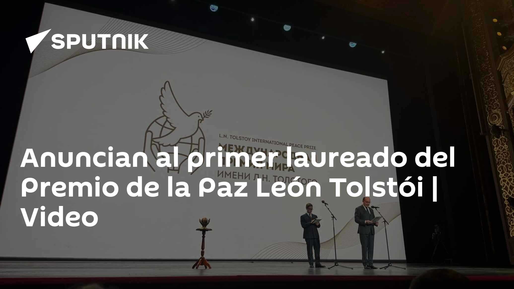 Anuncian al primer laureado del Premio de la Paz León Tolstói | Video ...