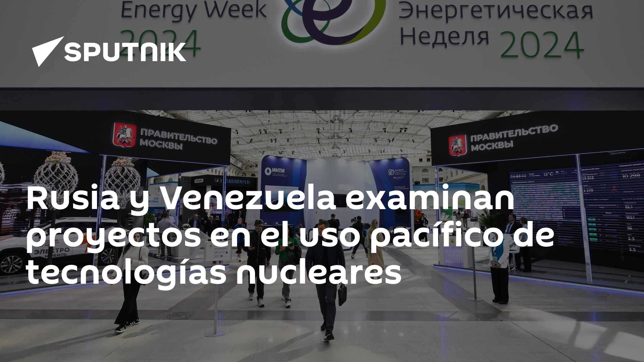 Rusia y Venezuela examinan proyectos en el uso pacífico de tecnologías nucleares - 27.09.2024 ...