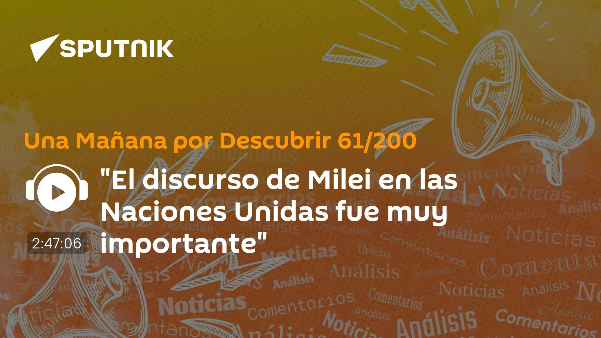 "El discurso de Milei en las Naciones Unidas fue muy importante" - 27. ...
