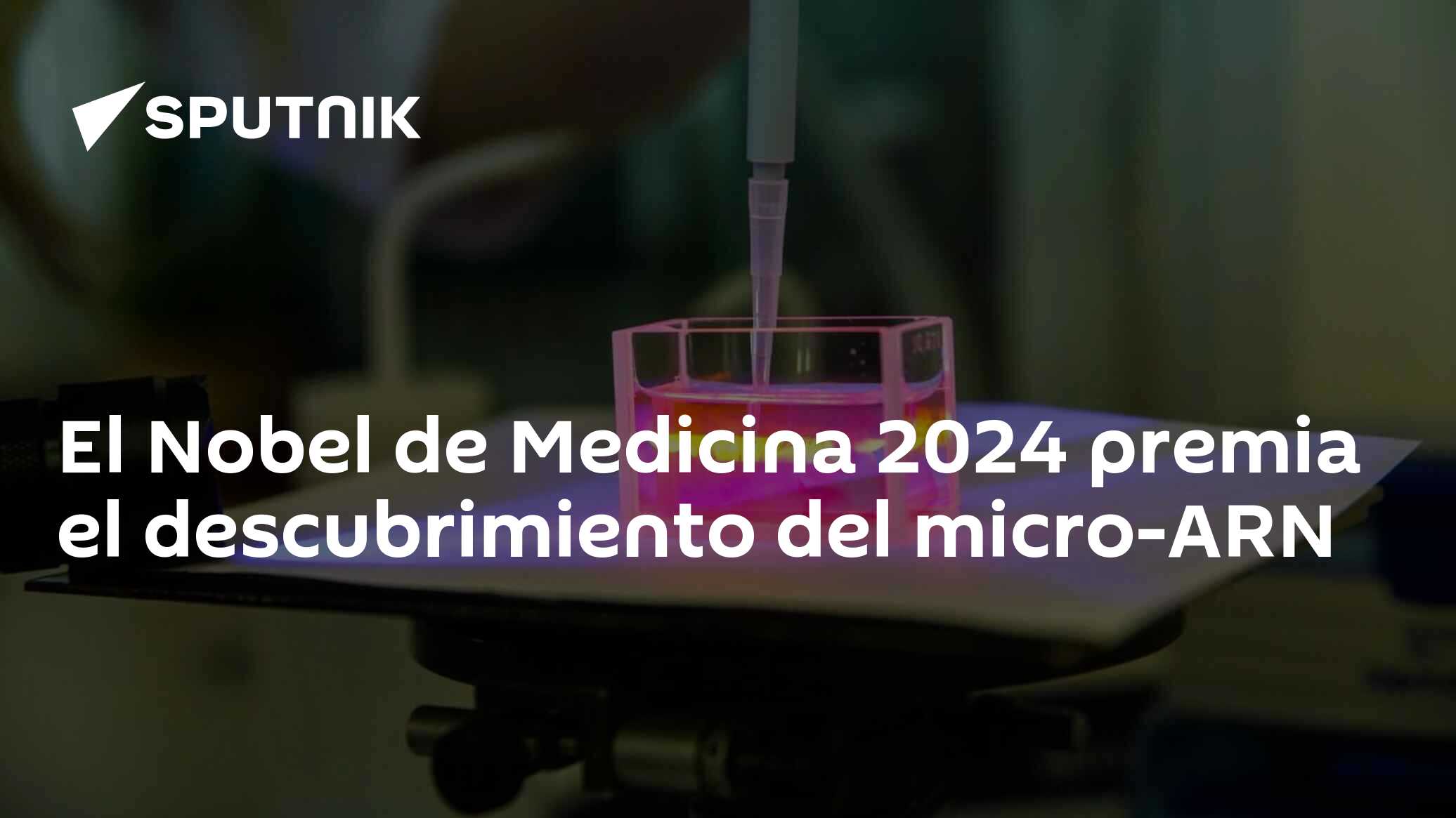 El Nobel de Medicina 2024 premia el descubrimiento del micro-ARN - 07.10.2024, Sputnik Mundo