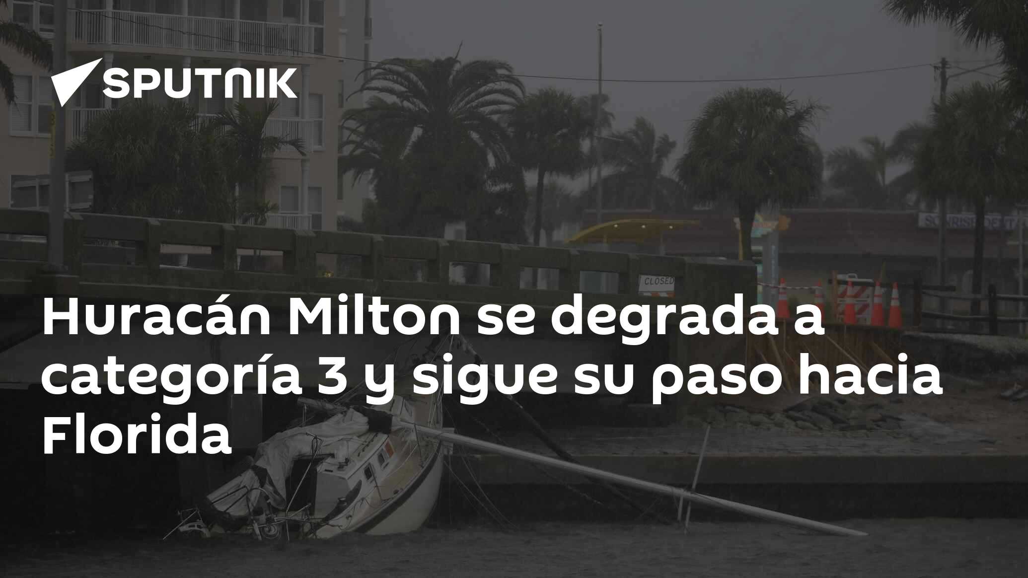 Huracán Milton se degrada a categoría 3 y sigue su paso hacia Florida - 09.10.2024, Sputnik Mundo
