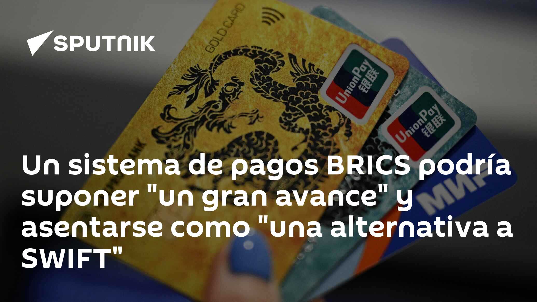 Un sistema de pagos BRICS podría suponer "un gran avance" y asentarse ...