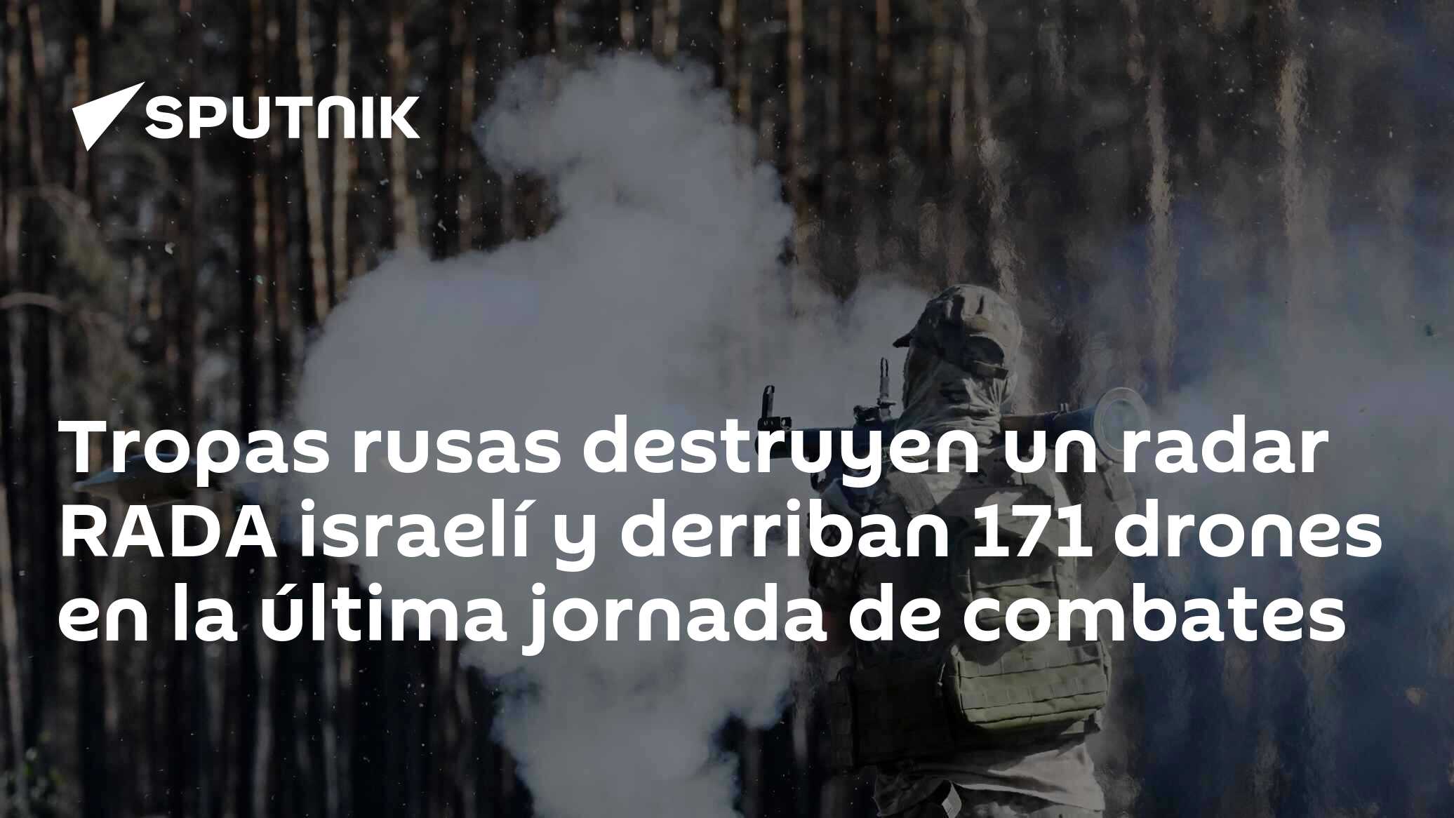 Tropas rusas destruyen un radar RADA israelí y derriban 171 drones en ...