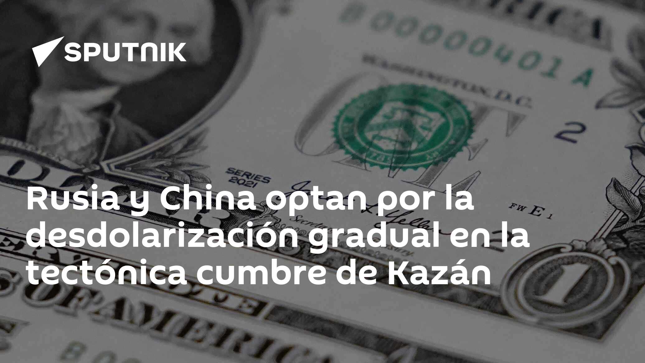 Rusia y China optan por la desdolarización gradual en la tectónica ...