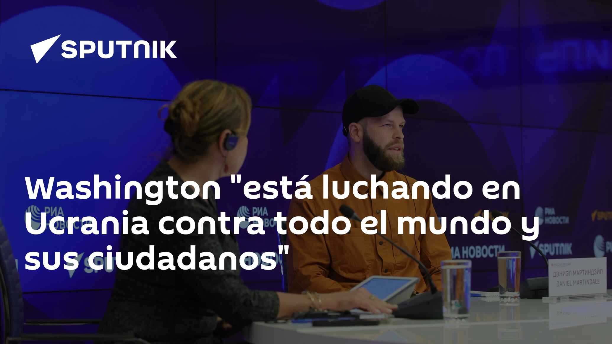 Washington "está luchando en Ucrania contra todo el mundo y sus ...