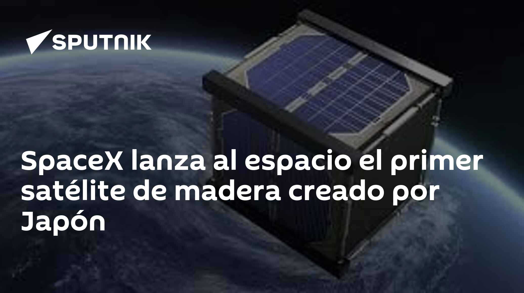 SpaceX lanza al espacio el primer satélite de madera creado por Japón ...