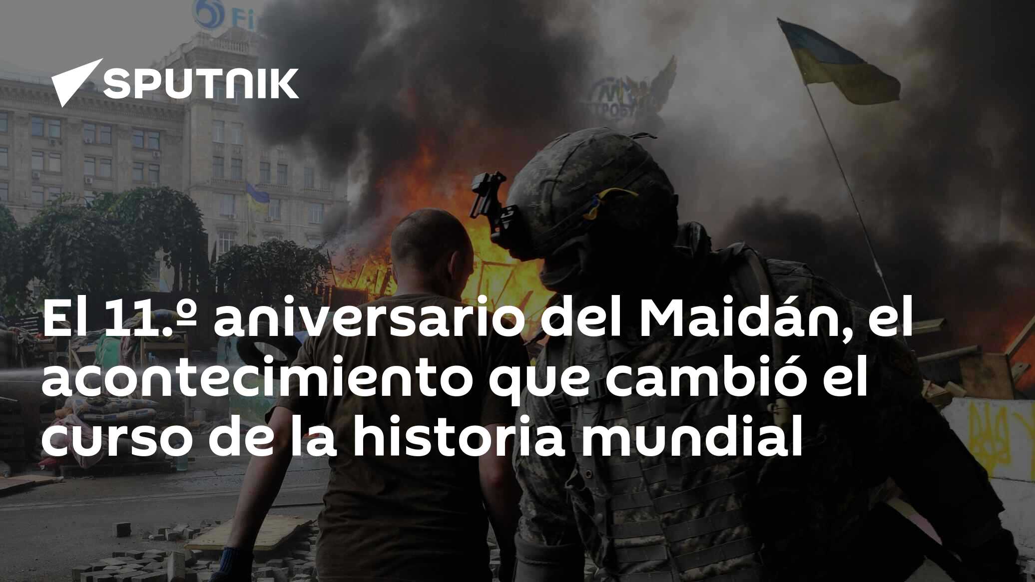 El 11.º aniversario del Maidán, el acontecimiento que cambió el curso ...
