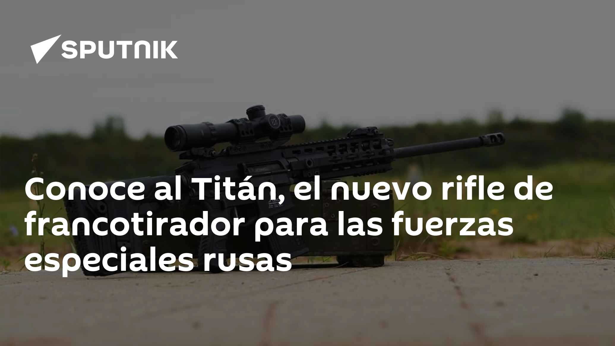 Conoce al Titán, el nuevo rifle de francotirador para las fuerzas ...
