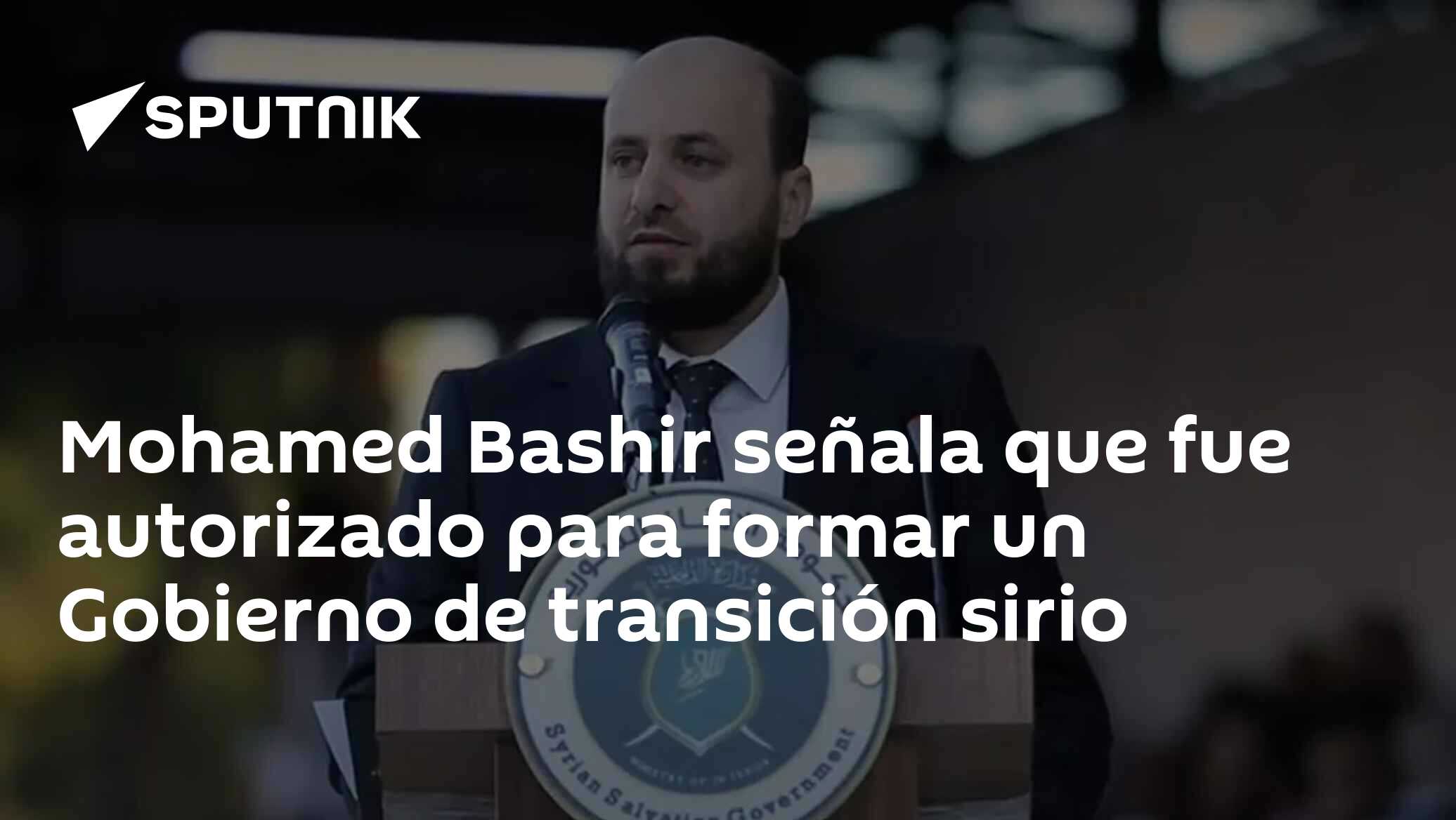 Mohamed Bashir señala que fue autorizado para formar un Gobierno de transición sirio - 10.12. ...